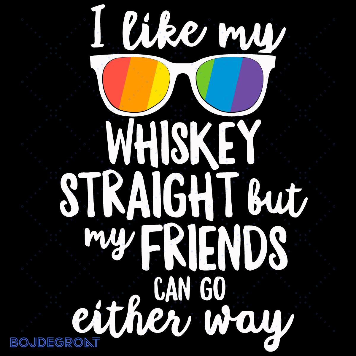 I Like My Whiskey Straight But My Friends Can Go Either Way | Inspire ...
