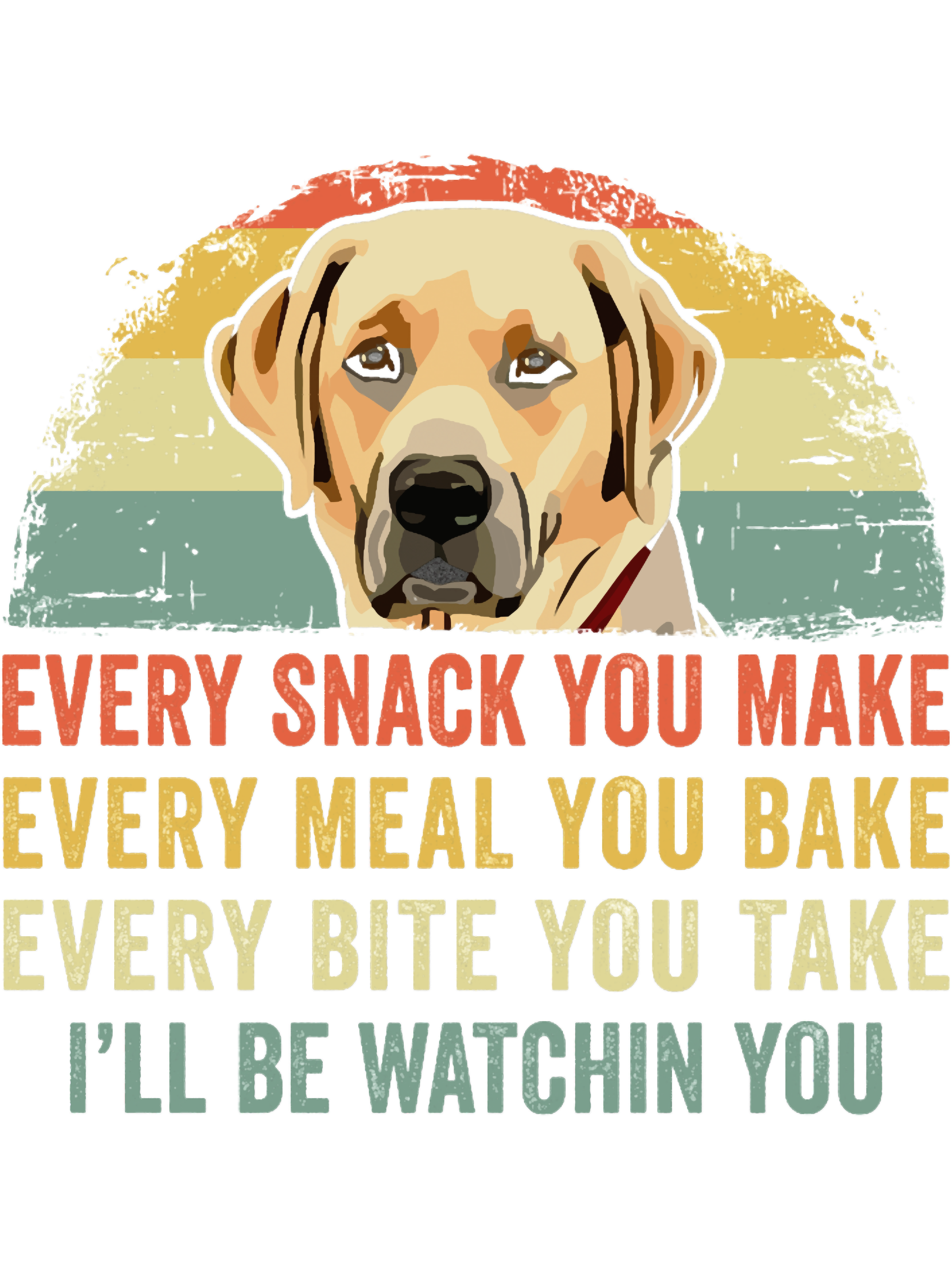Every Meal You Make Every Bite You Take Ill Be Watching You Svg ...