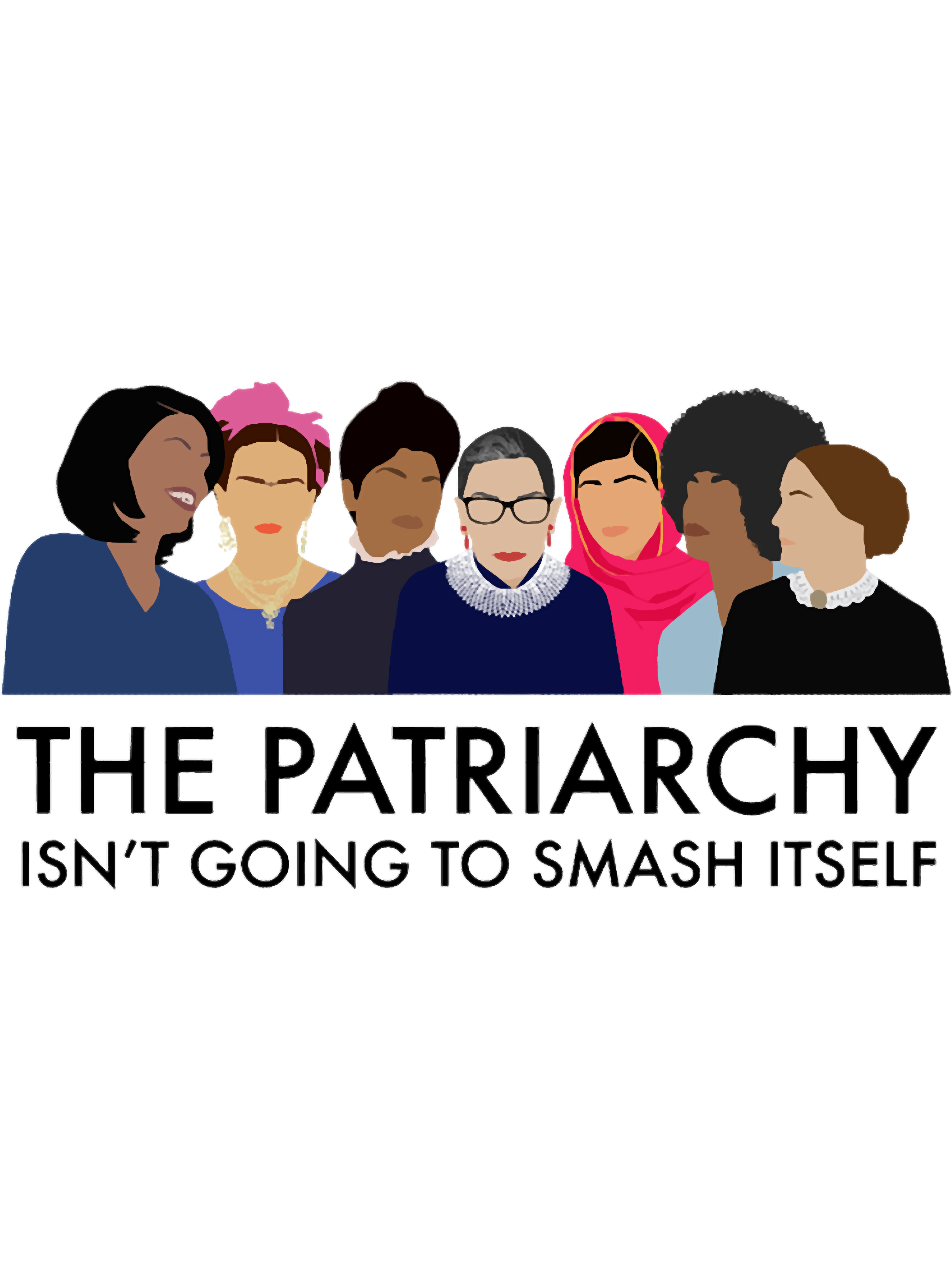 The Patriarchy Isnt Going To Smash Itself Inspire Uplift