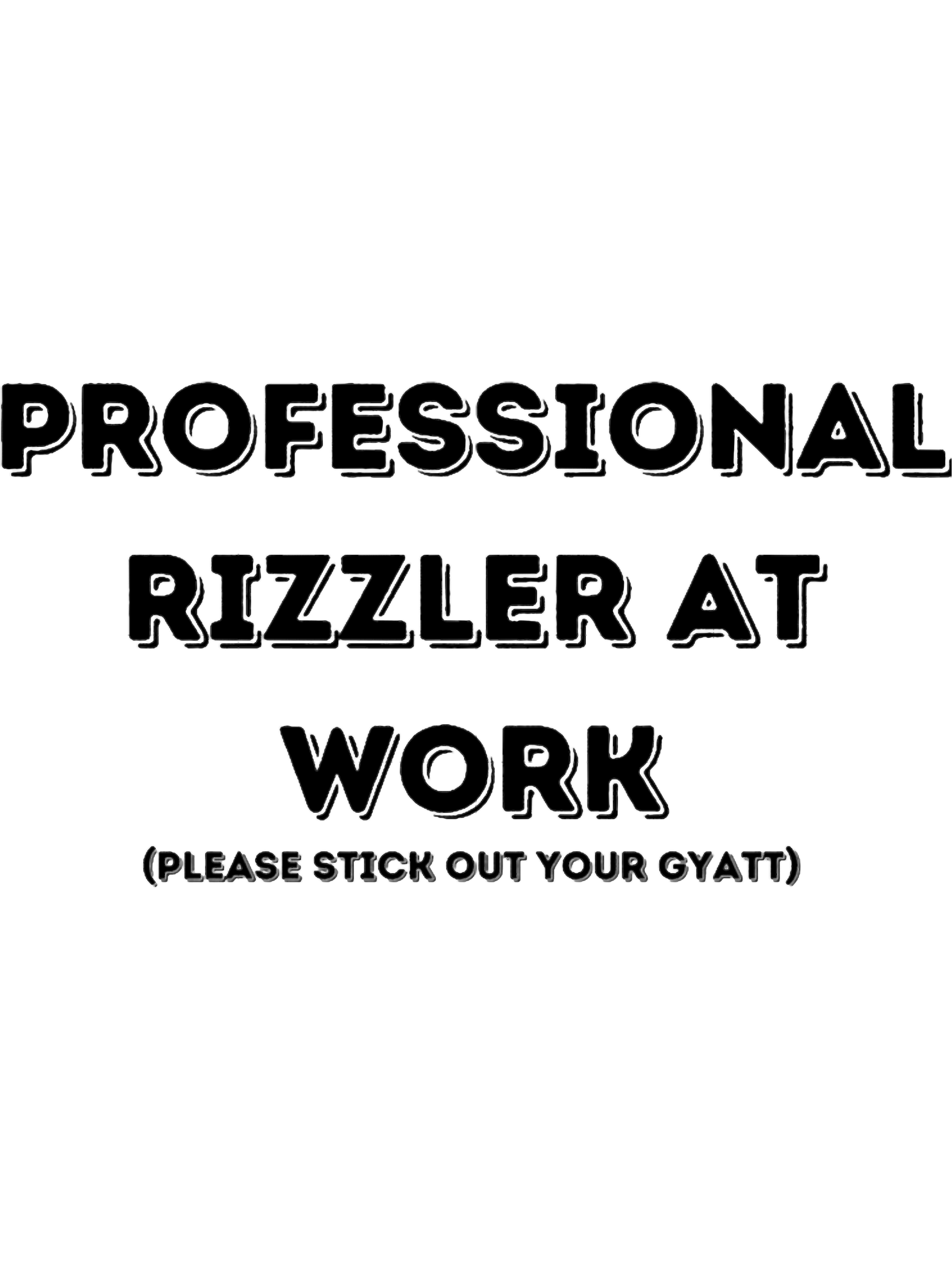 Professional Rizzler at Work (please stick out your gyatt) | Inspire Uplift