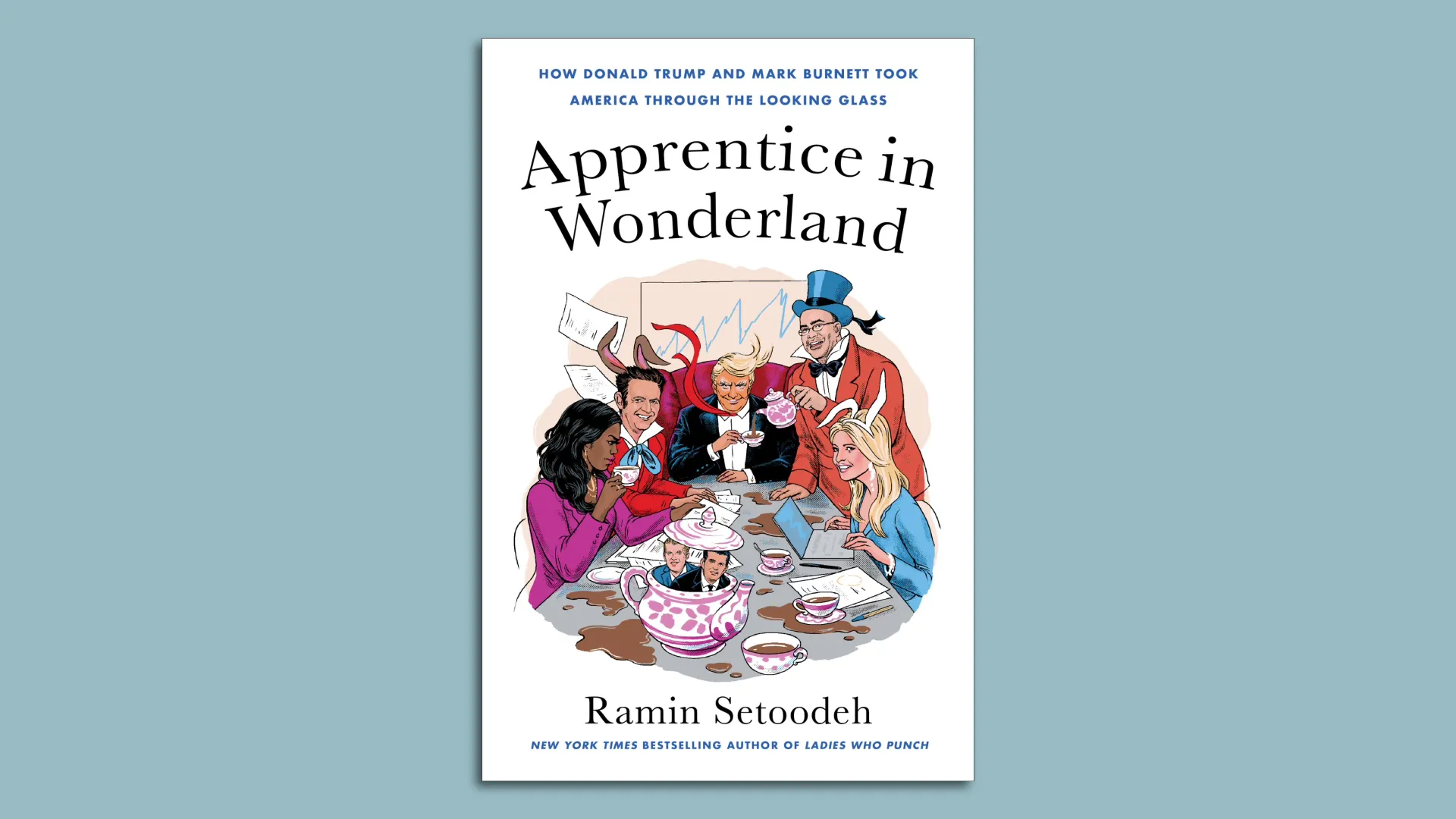 Apprentice in Wonderland: How Donald Trump and Mark Burnett | Inspire ...