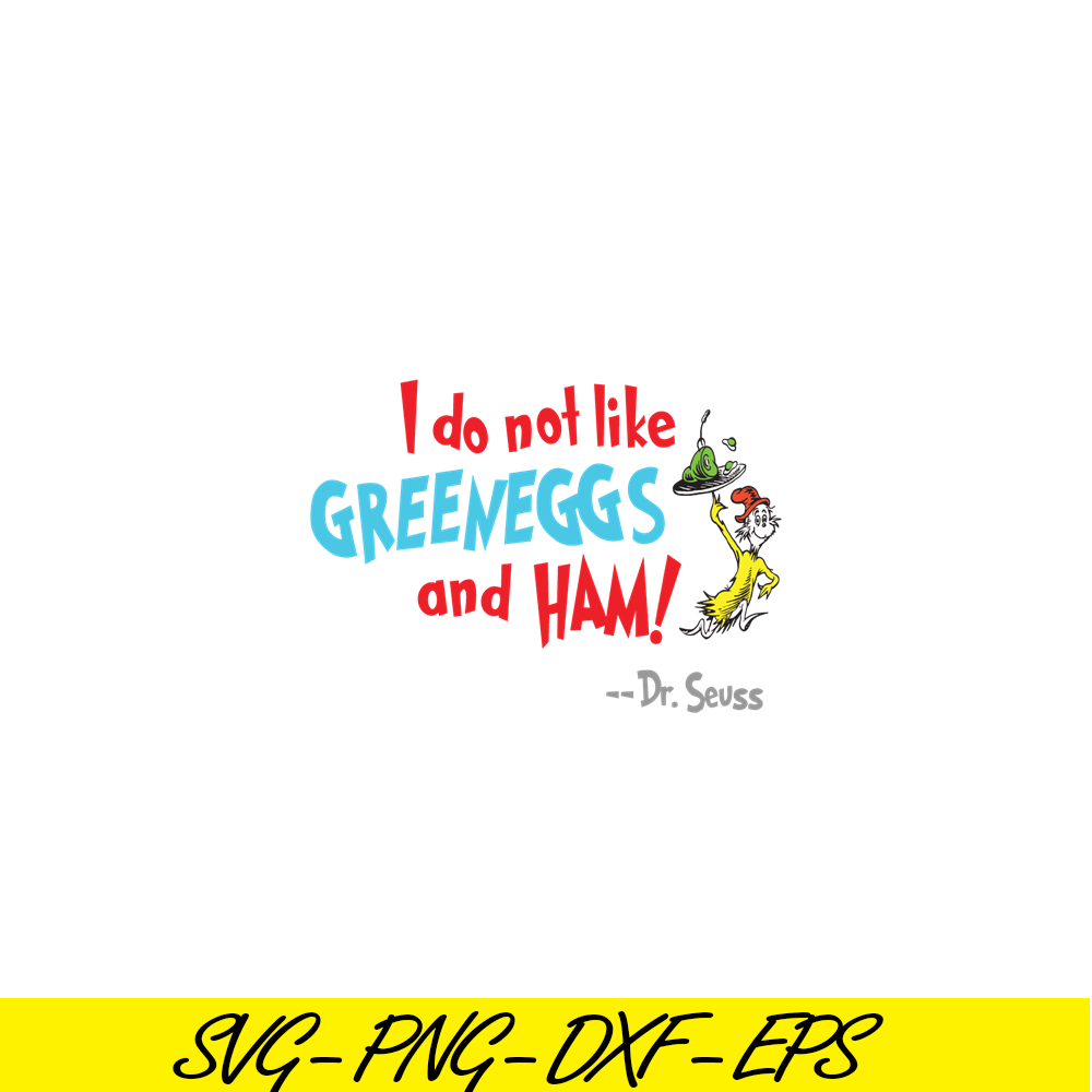 I Do Not Like Green Eggs And Ham SVG, Dr Seuss SVG, Dr Seuss - Inspire ...