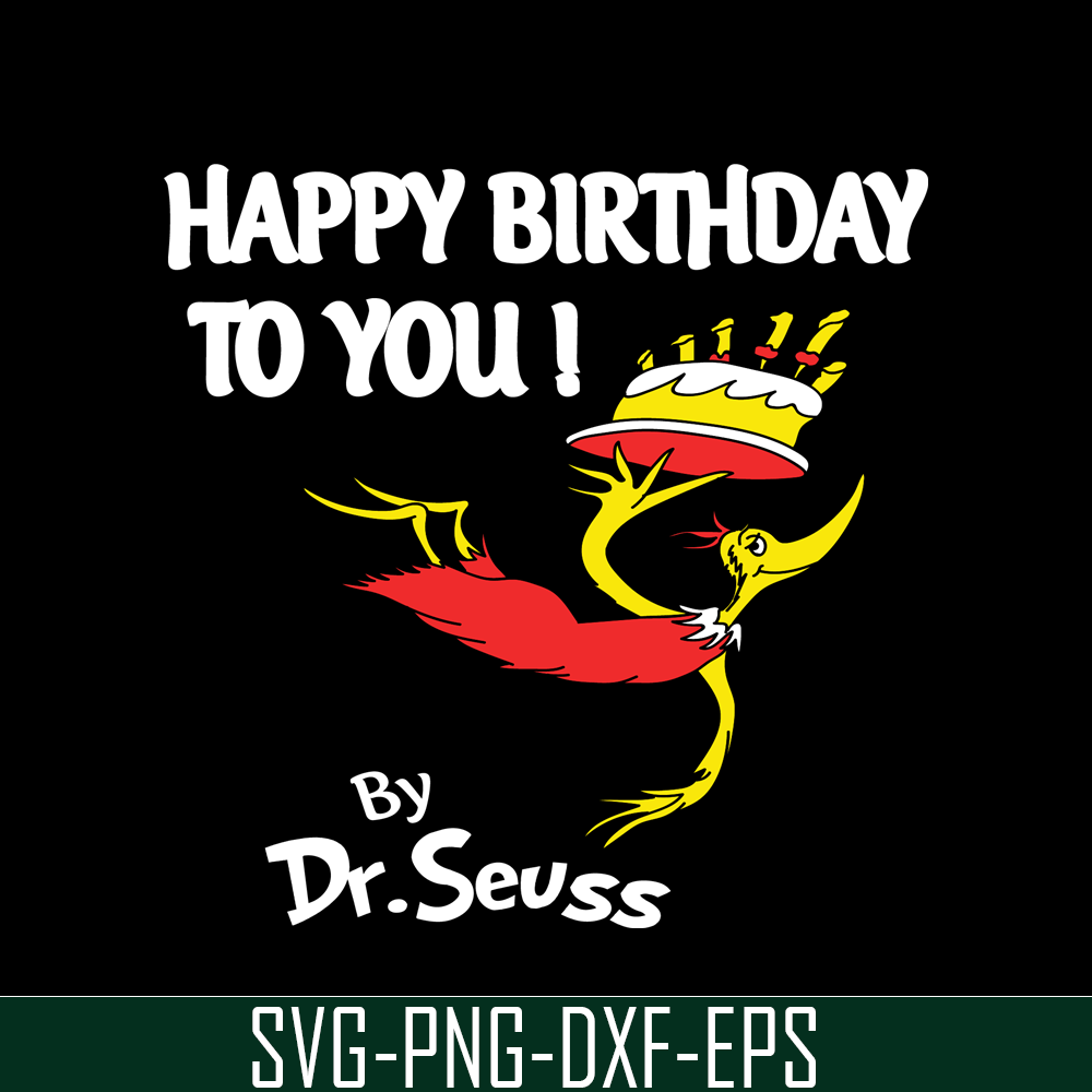 Happy Birthday To You SVG, Dr Seuss SVG, Dr Seuss Quotes SVG - Inspire ...