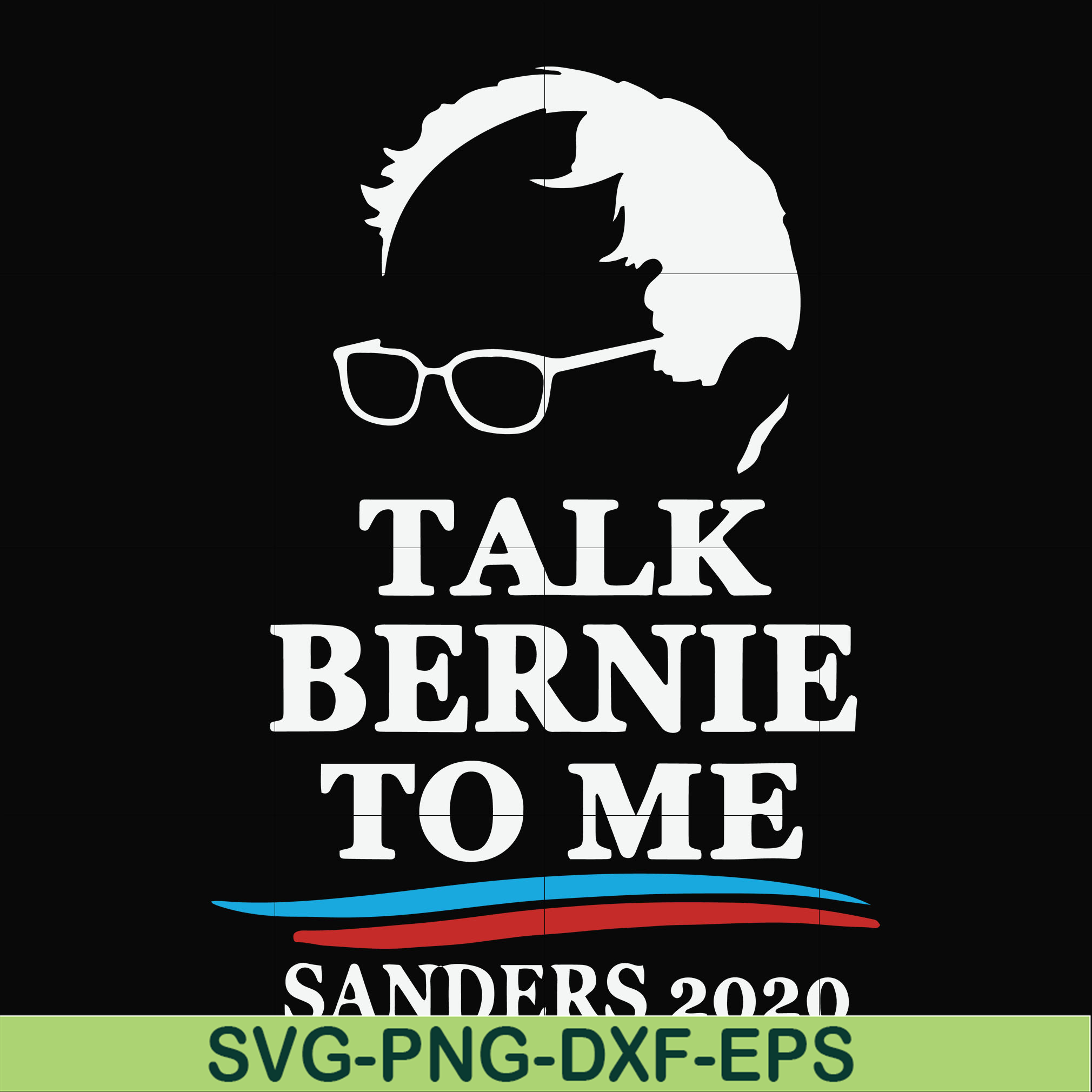 Talk bernie to me sanders 2020 svg, png, dxf, eps file FN000 - Inspire ...