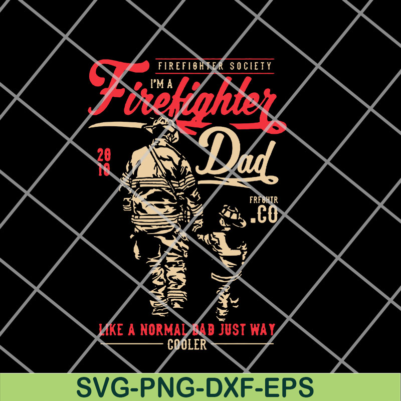 firefighter society i'm a firefighter dad svg, png, dxf, eps - Inspire ...