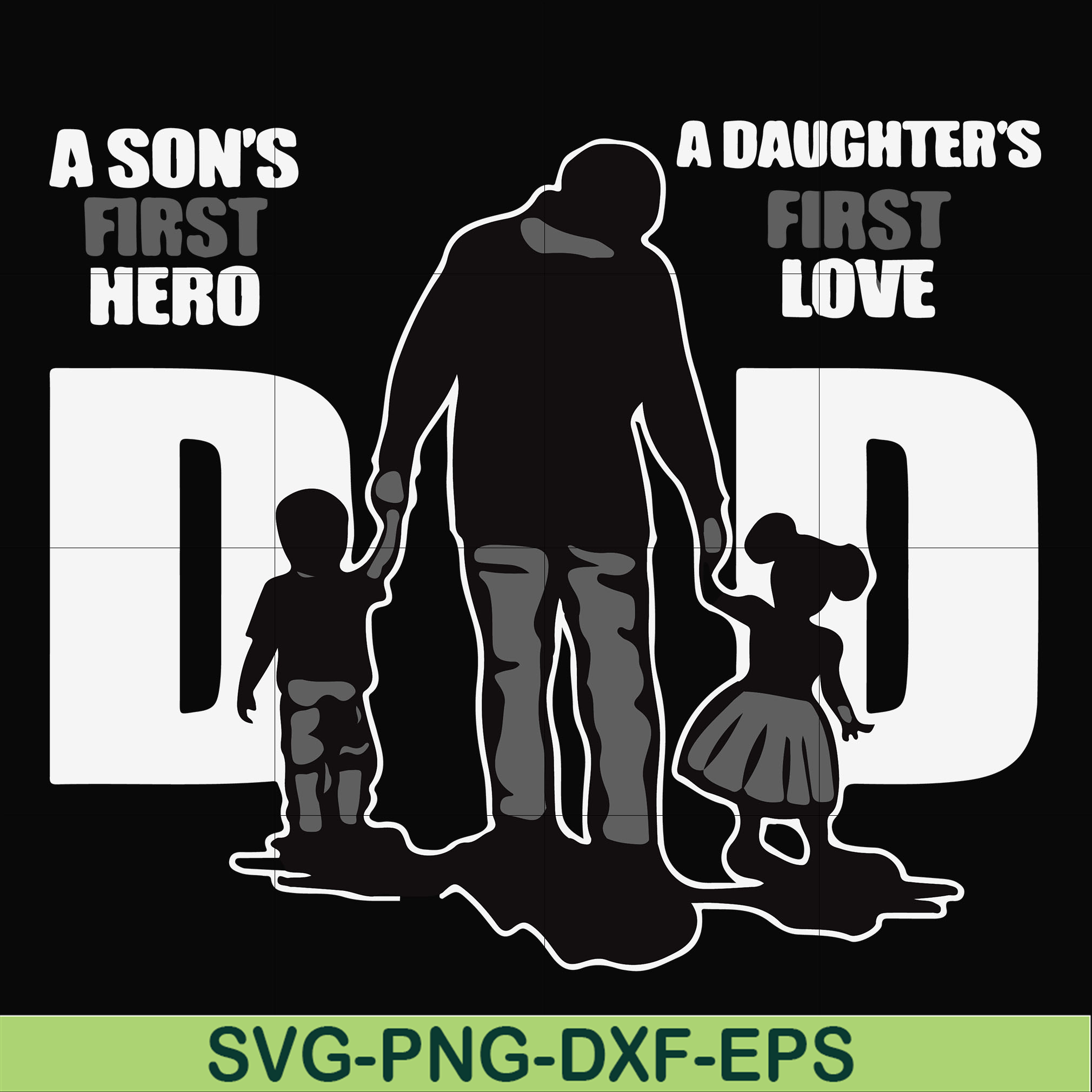 A son's first here a daughter's first love dad svg, png, dxf - Inspire ...