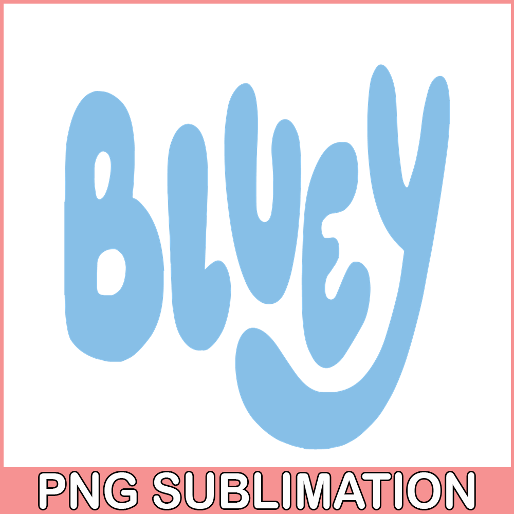 Bluey Logo SVG PNG PDF Bluey Cartoon SVG Bluey Movie SVG | Inspire Uplift