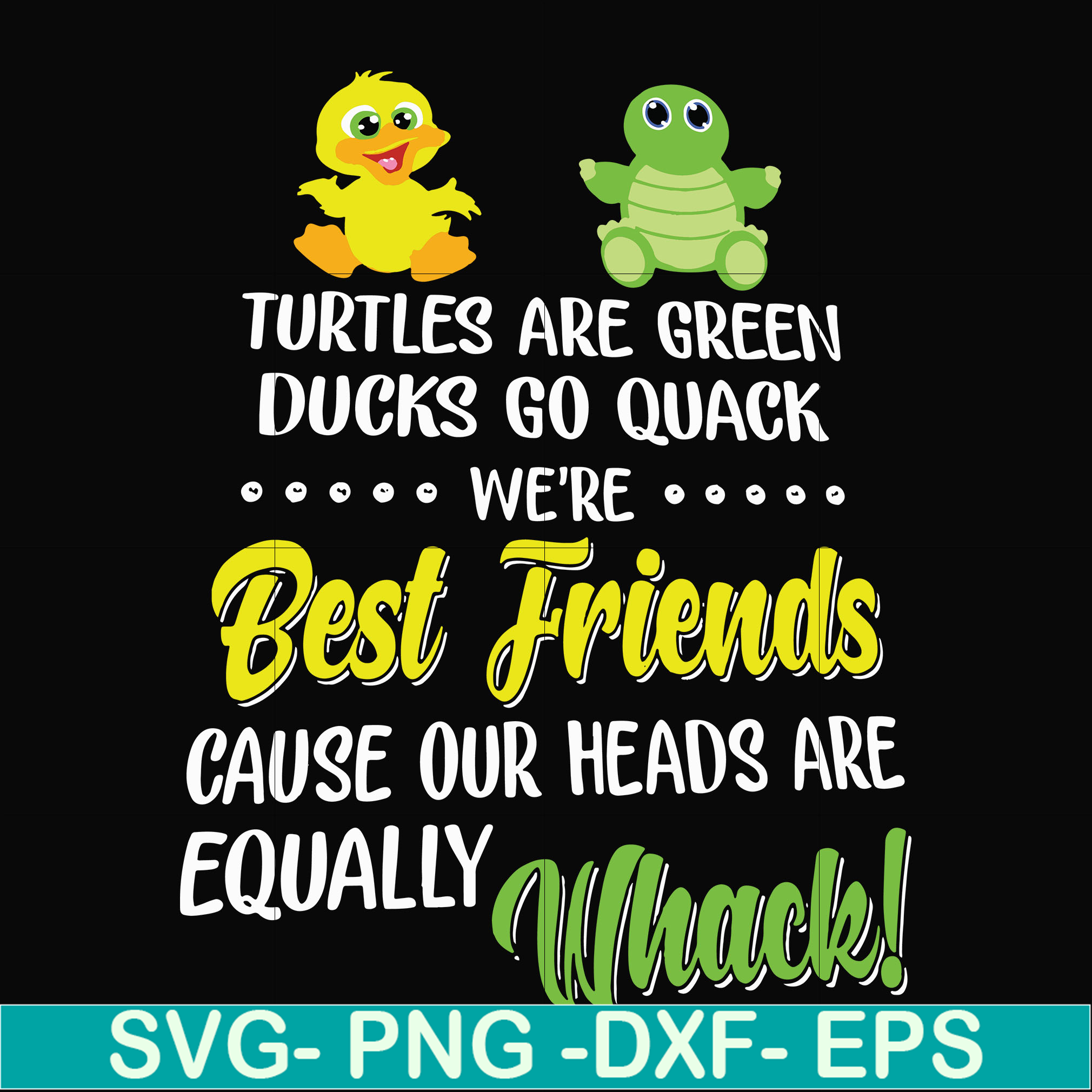 Turtles are green ducks go quack we're best friends cause ou | Inspire ...