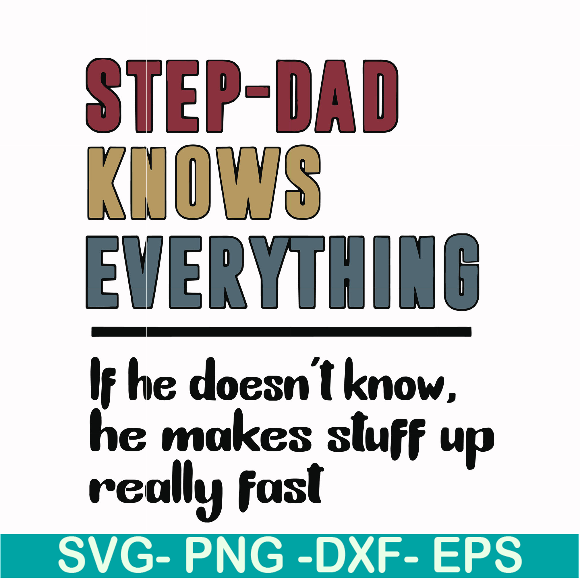 Step dad knows everything svg, png, dxf, eps, digital file F | Inspire ...