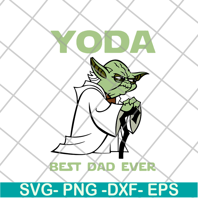 Yoda best dad ever svg, png, dxf, eps digital file FTD290521 | Inspire ...