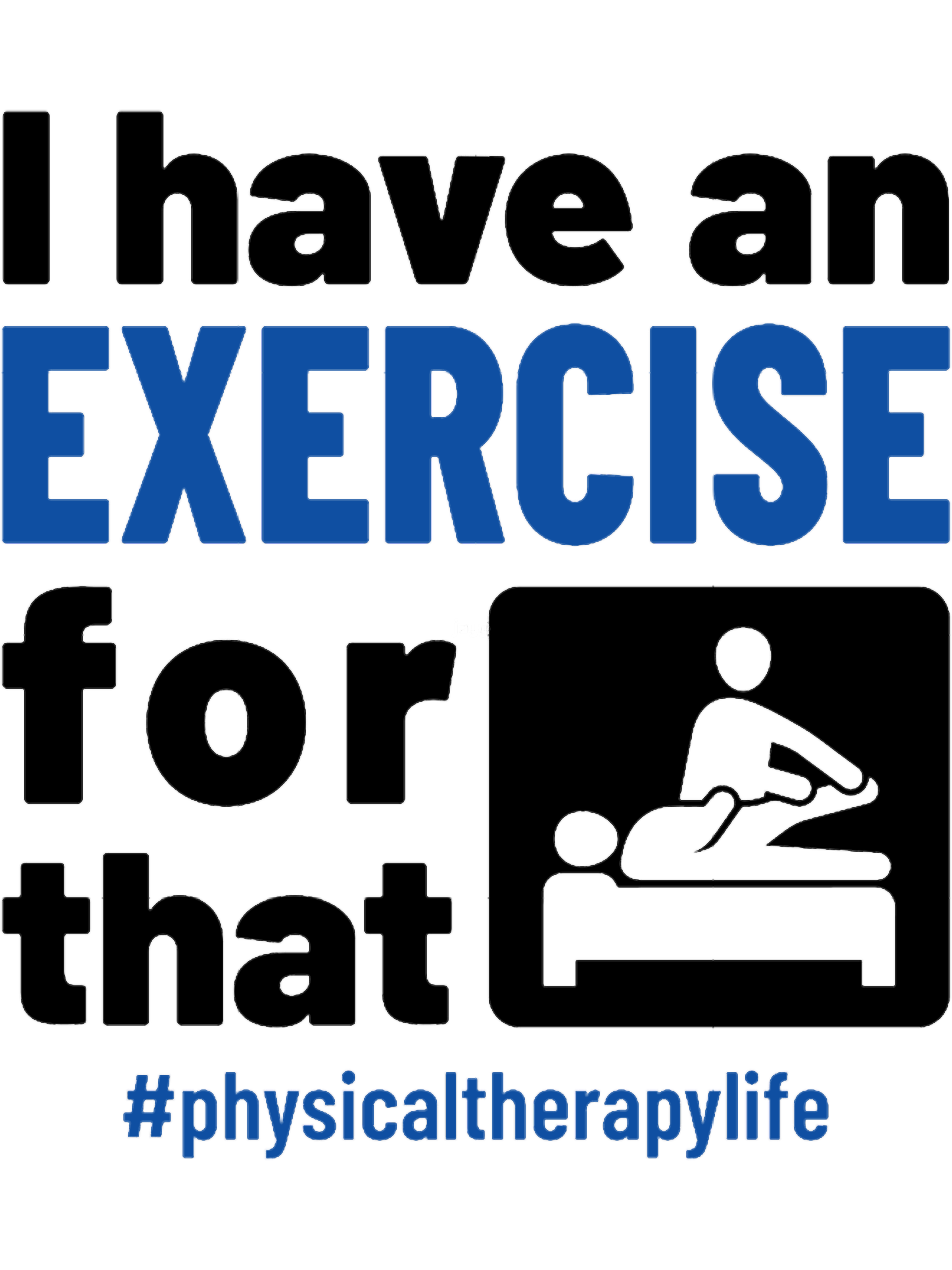 I Have an Exercise for That Funny Physical Therapist PT | Inspire Uplift
