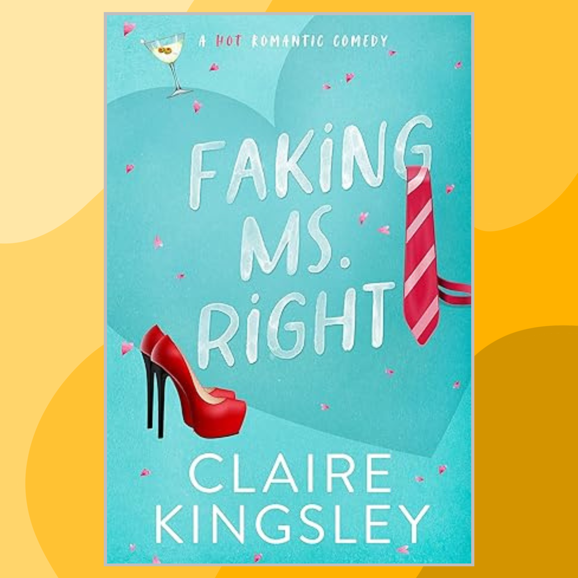 Faking Ms. Right: A Hot Romantic Comedy (Dirty Martini Runni | Inspire ...