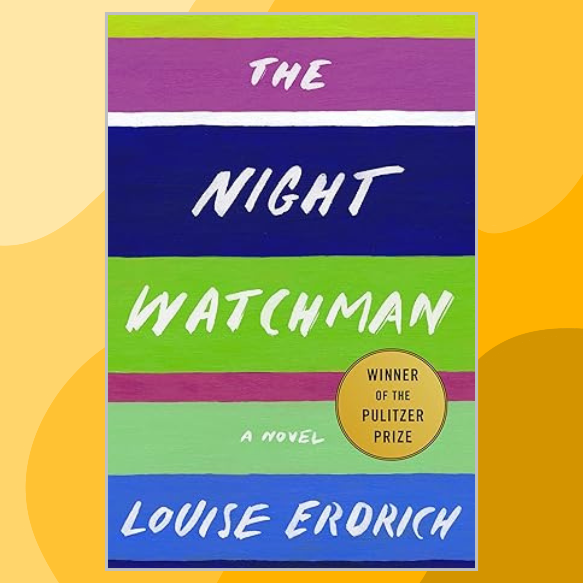 The Night Watchman: Pulitzer Prize Winning Fiction | Inspire Uplift