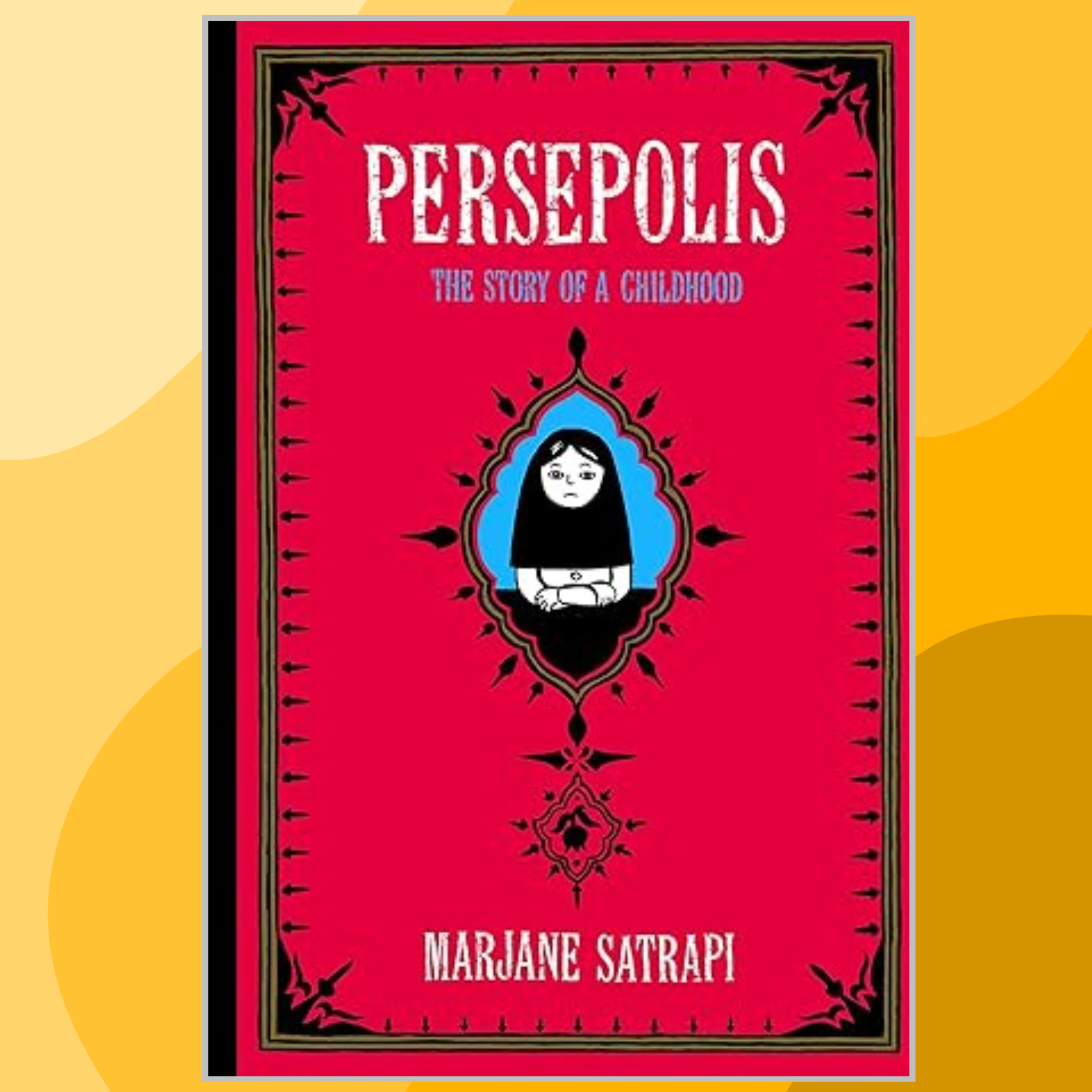 Persepolis: The Story of a Childhood | Inspire Uplift