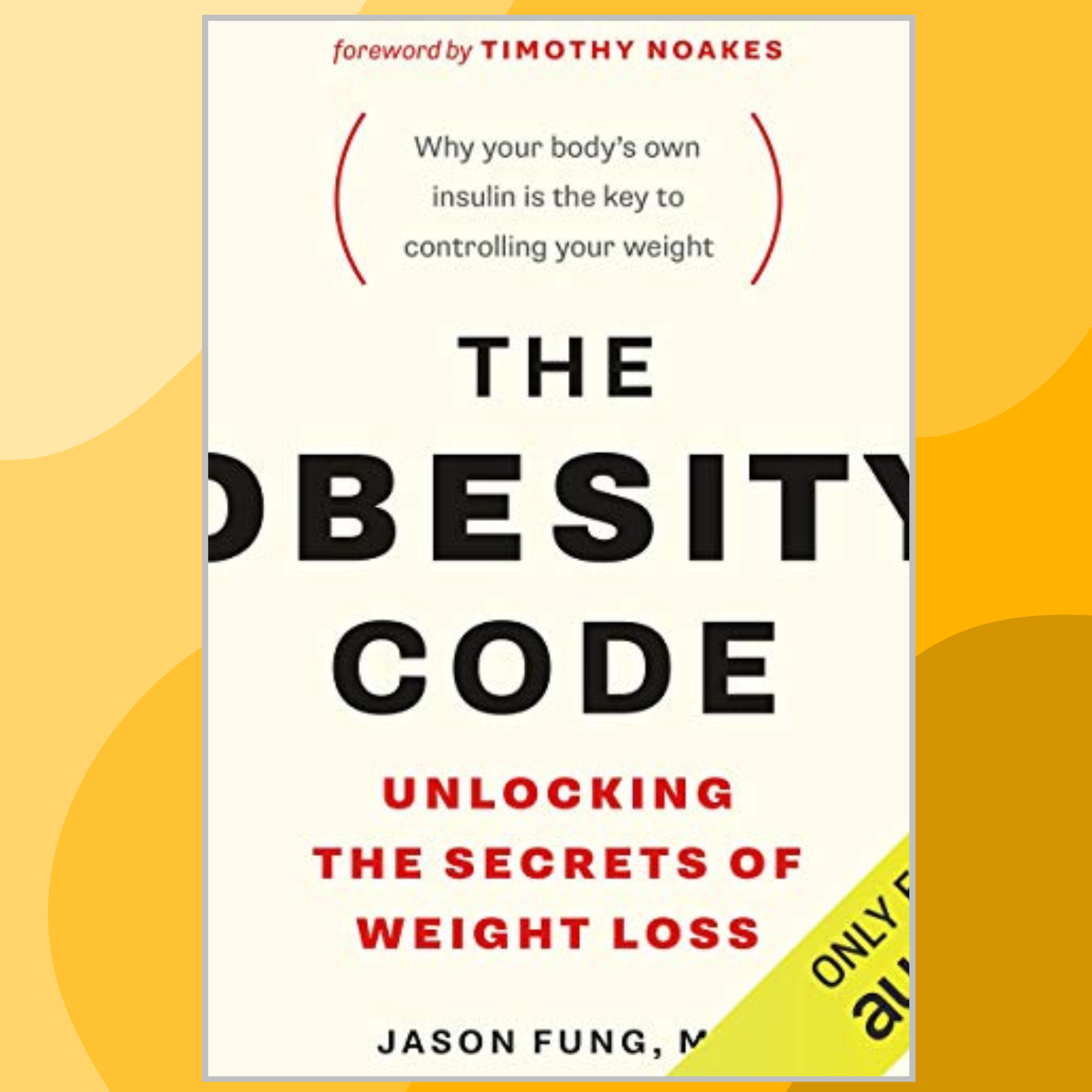 The Obesity Code: Unlocking the Secrets of Weight Loss | Inspire Uplift