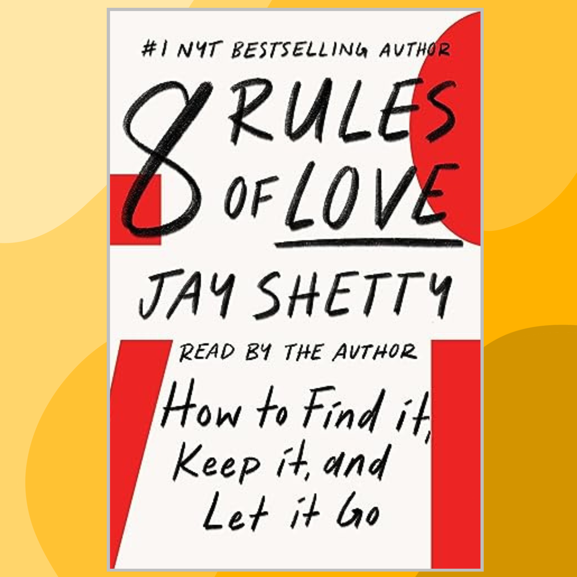 8 Rules of Love: How to Find It, Keep It, and Let It Go | Inspire Uplift