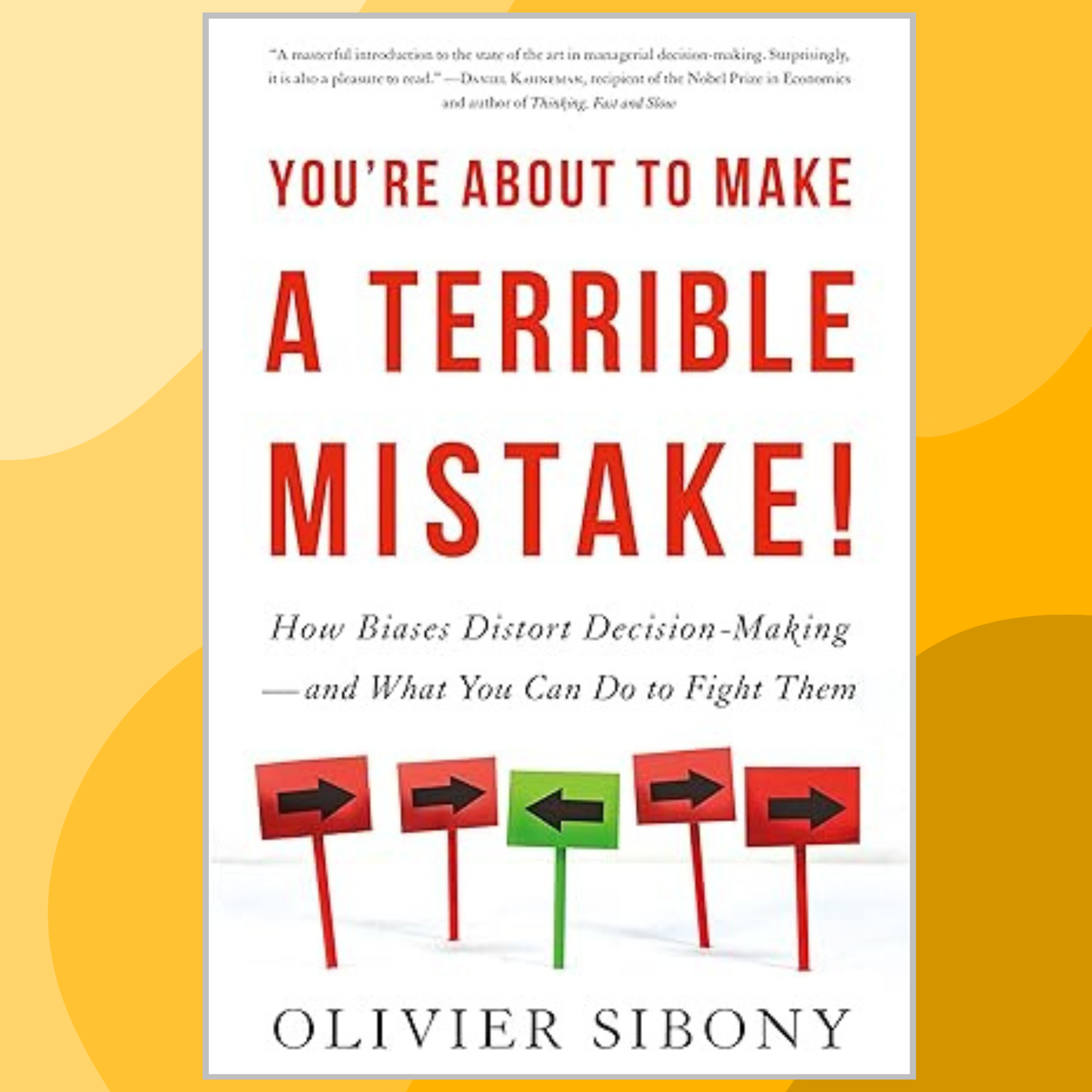 You're About to Make a Terrible Mistake: How Biases Distort - Inspire ...