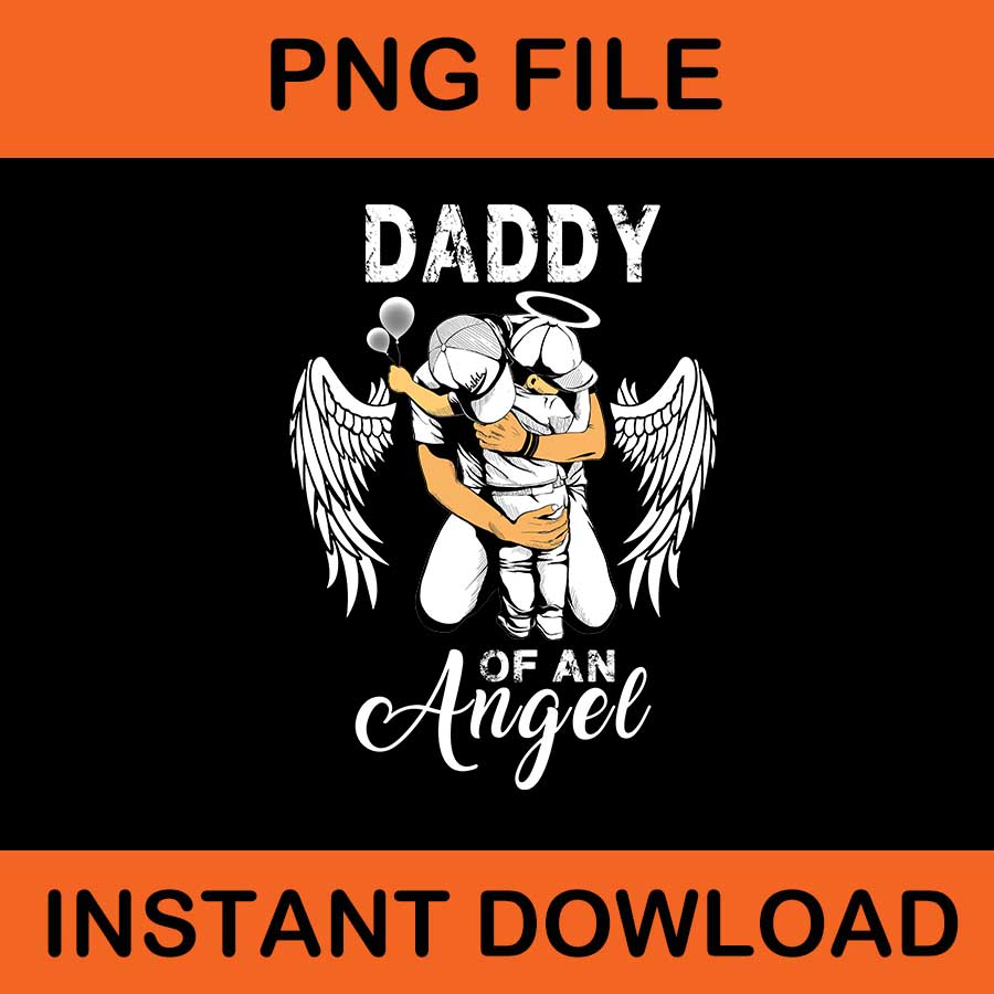 Daddy Of An Angel PNG, Daddy Angel Png, Father Day PNG - Inspire Uplift