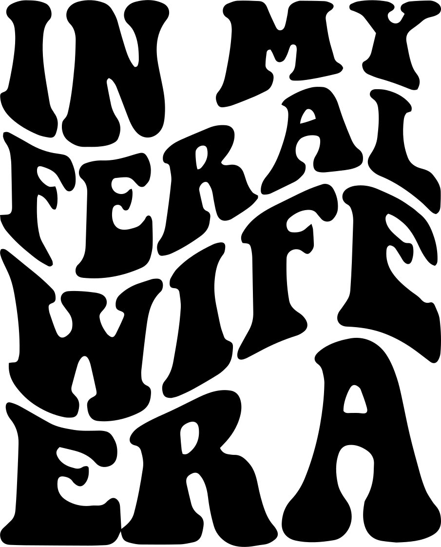 In My Feral Wife Era SVG, PNG, PDF, Feral Wife Shirt, Somebo - Inspire ...