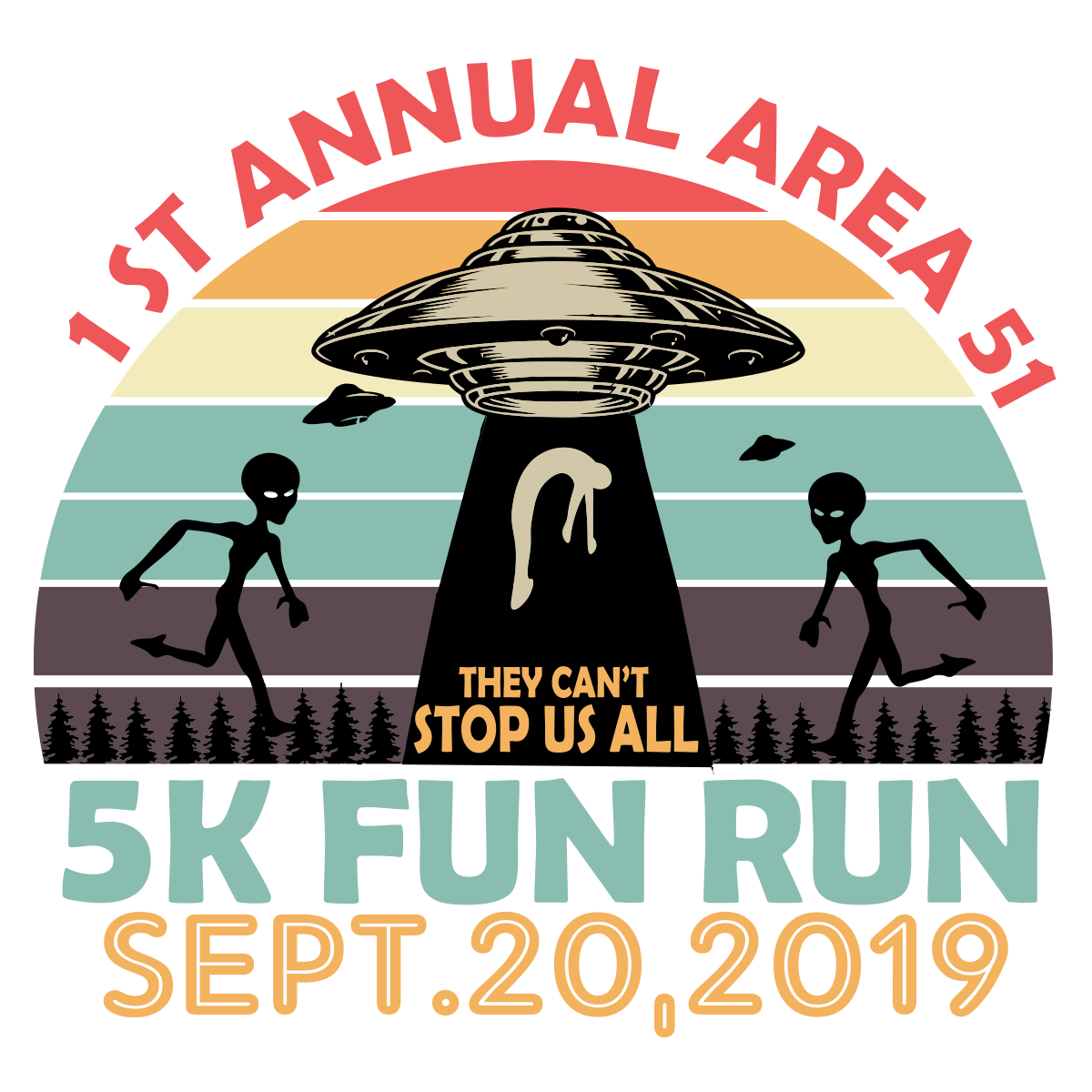1st Annual Area 51 They Cant Stop Us 5K Fun Run Sept 20 2019 | Inspire ...