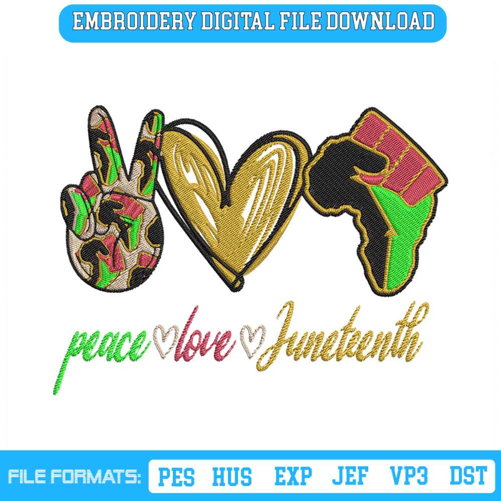 Peace Love Juneteenth Color Embroidery Designs File | Inspire Uplift