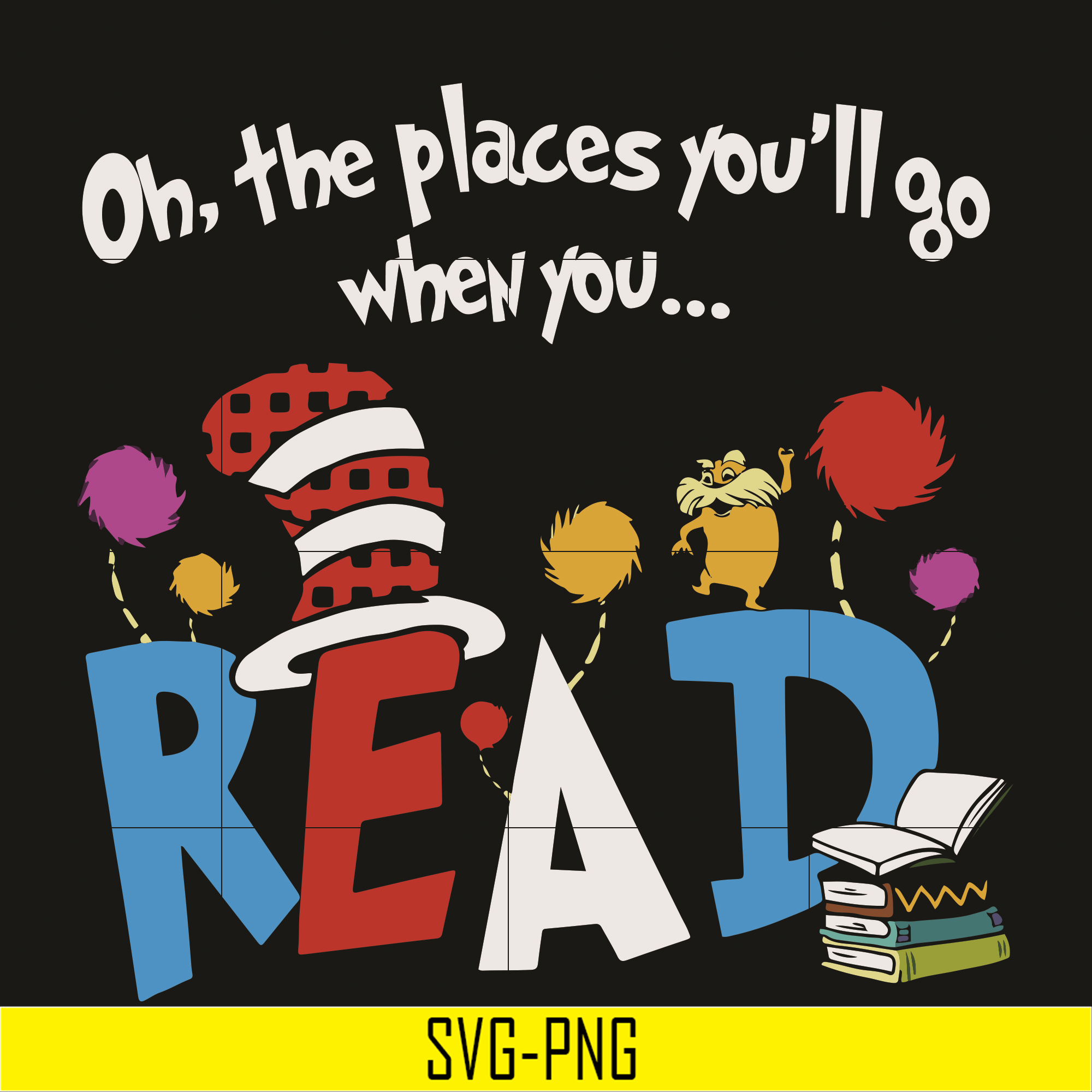 Oh The Places Youll Go When You Read Books svg, Dr Seuss svg - Inspire ...