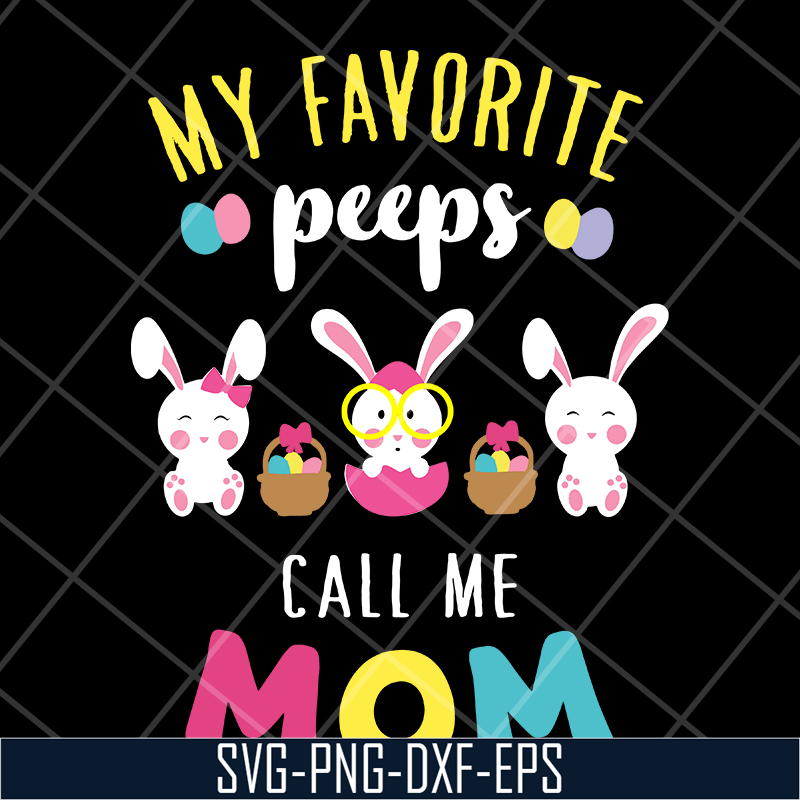 My favorite peeps call mom svg, Mother's day svg, eps, png, - Inspire ...