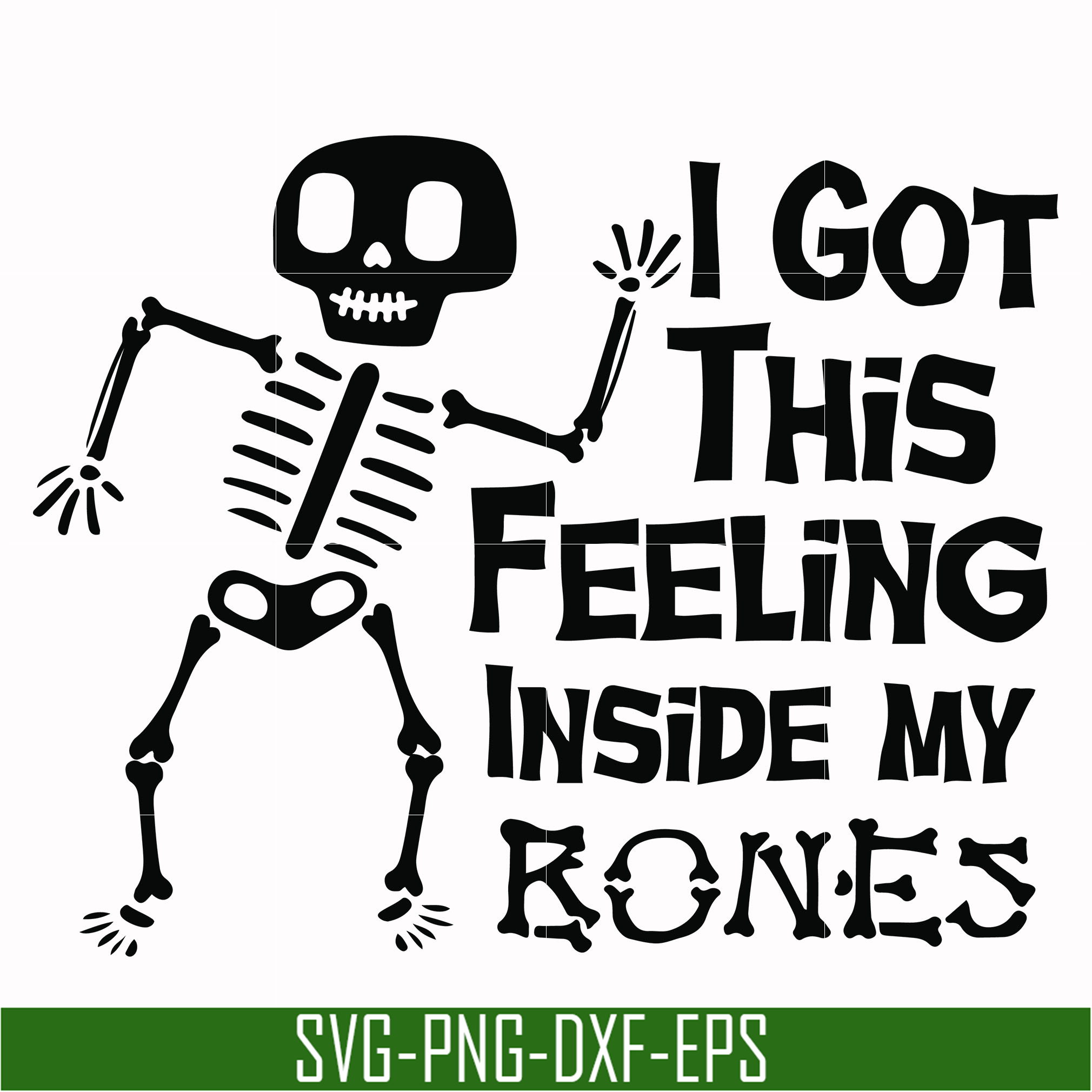 I got this feeling inside my bones svg, skeleton svg, hallow | Inspire ...