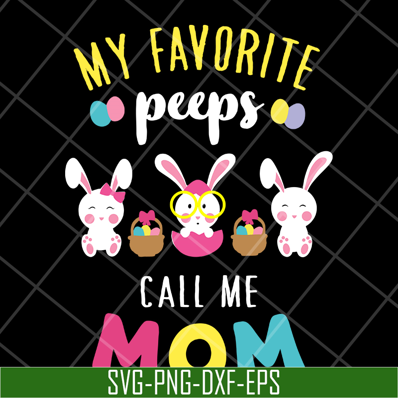 My favorite peeps call mom svg, Mother's day svg, eps, png, - Inspire ...