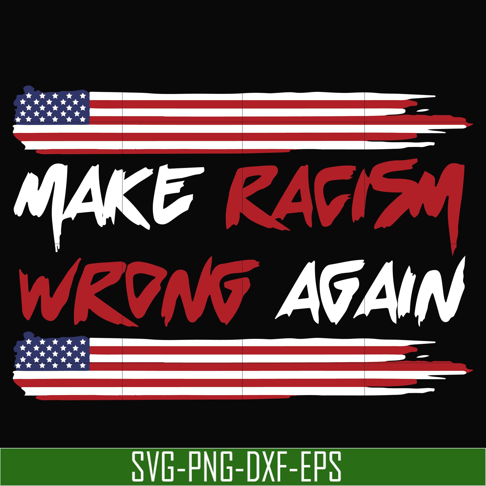 Make racism wrong again svg, png, dxf, eps digital file TD11 - Inspire Uplift