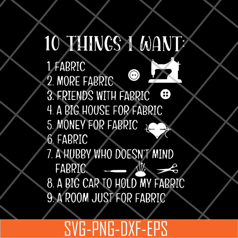 10 Things I Want Fabric svg, png, dxf, eps digital file FN16 - Inspire ...