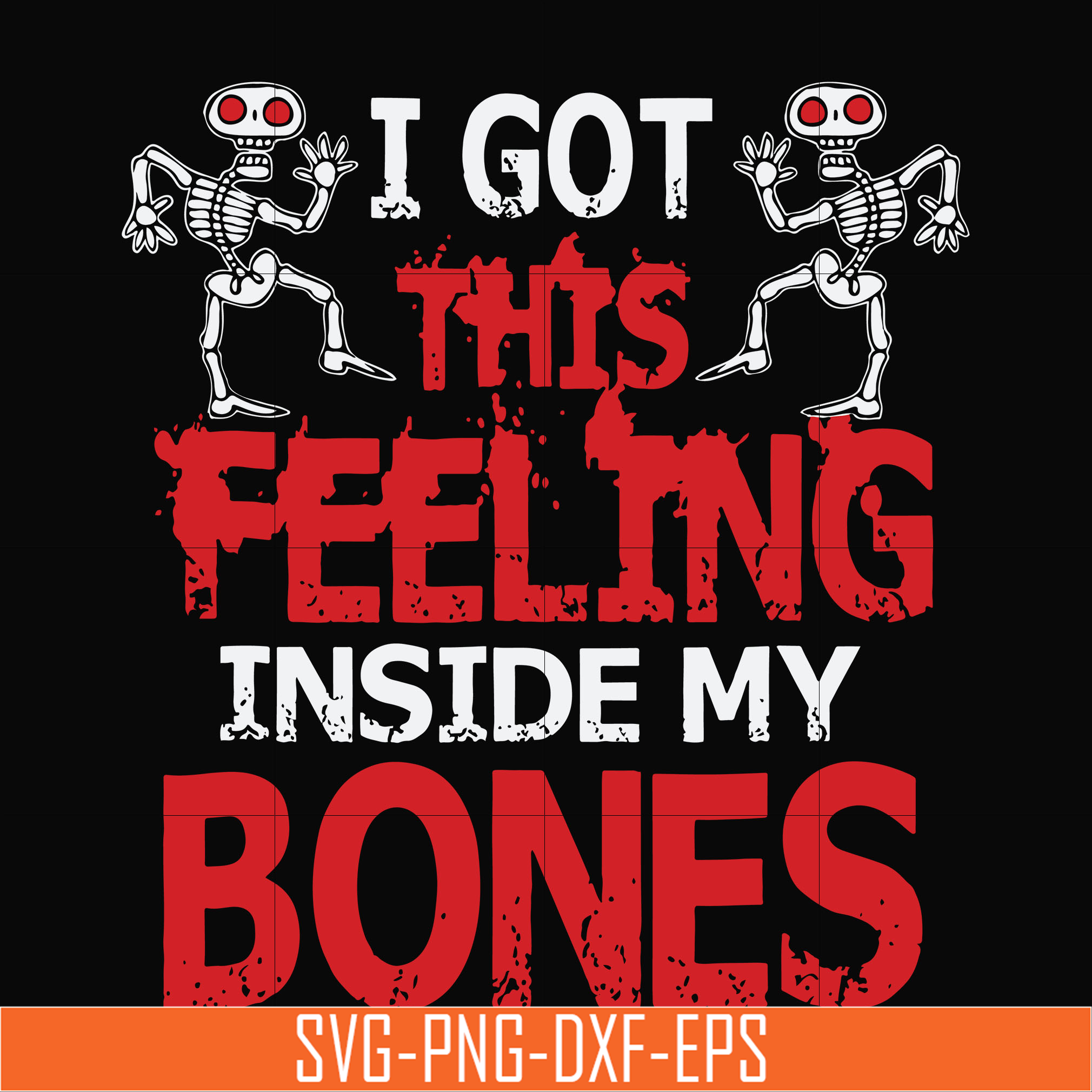 I got this feeling inside my bones svg, skeleton svg, hallow | Inspire ...