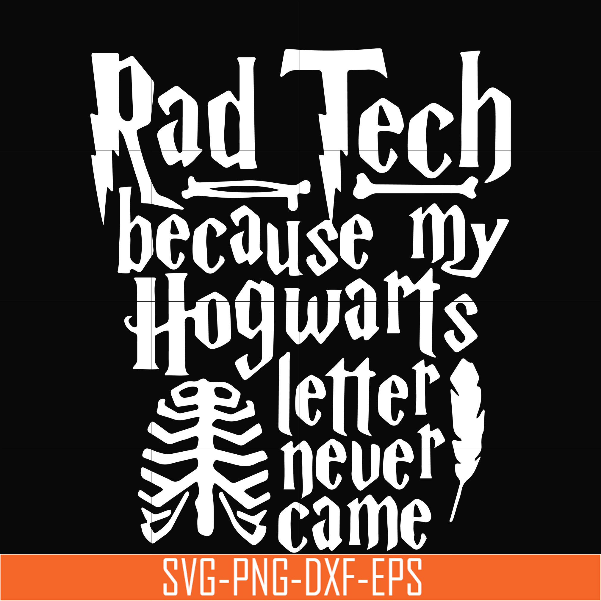 Rad tech because my hogwarts letter never came svg, png, dxf - Inspire ...
