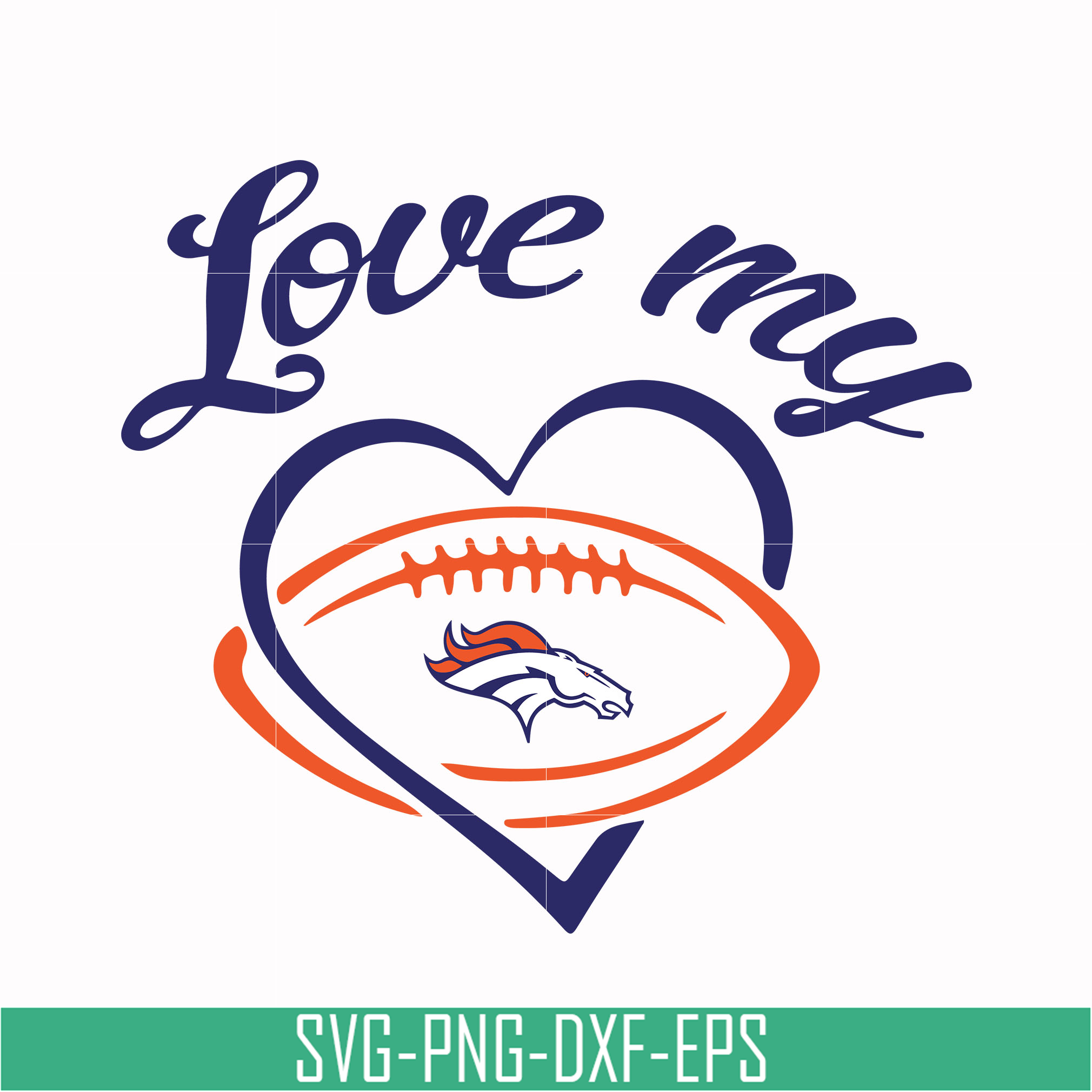 Denver Broncos Love My svg, Sport svg, Nfl svg, png, dxf, ep | Inspire ...