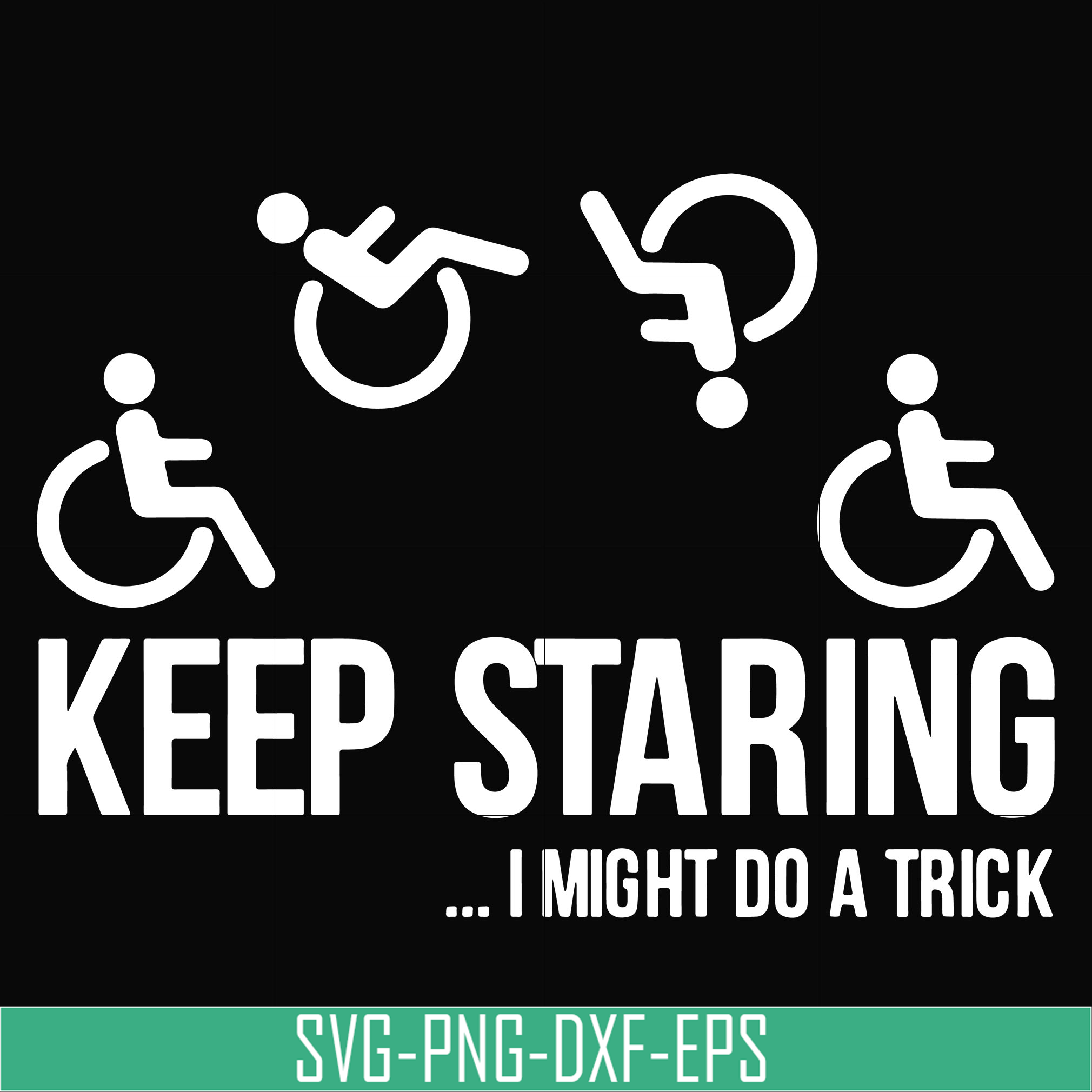 Keep staring i might do a trick svg, png, dxf, eps digital f | Inspire ...