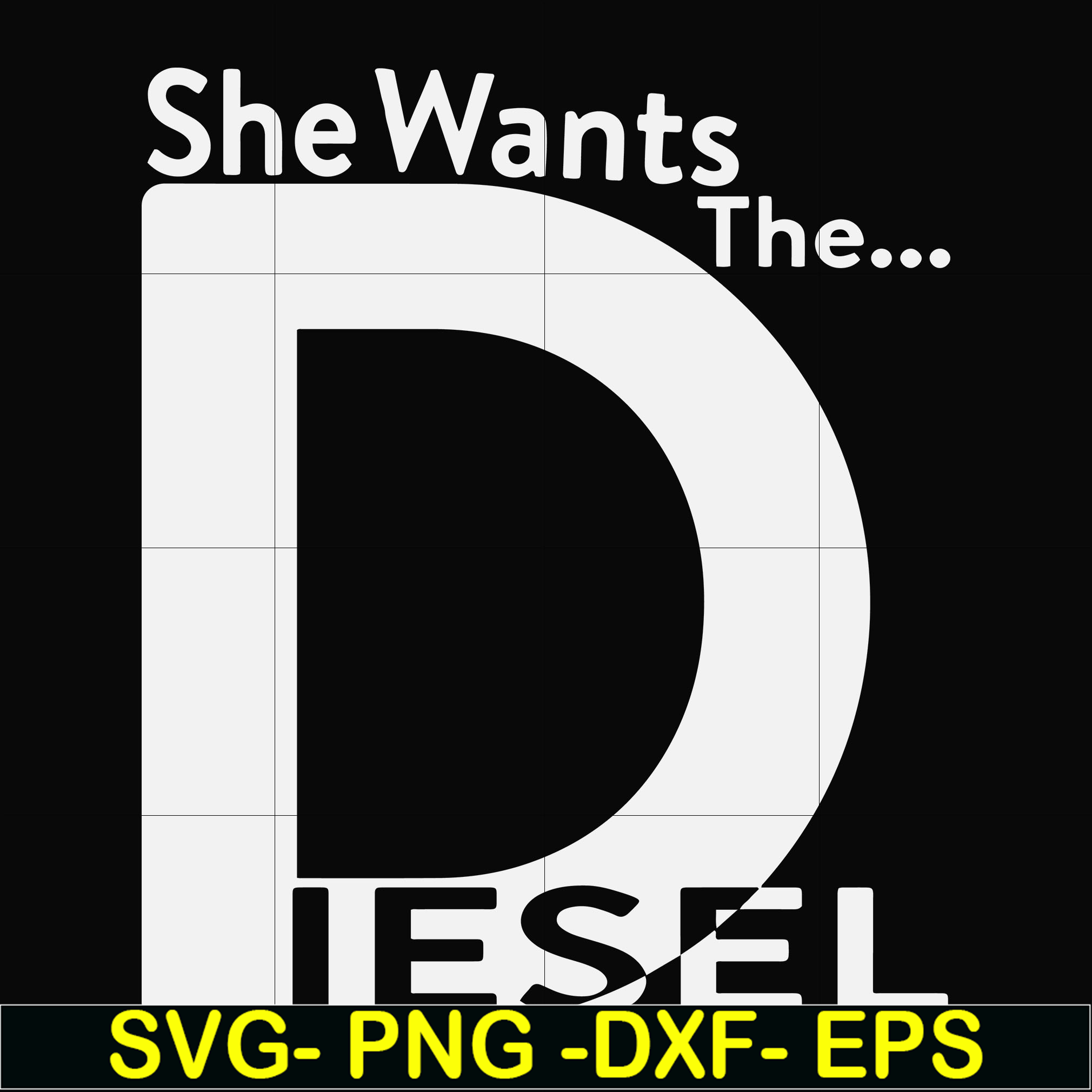 She wants the Diesel svg, png, dxf, eps file FN000765 - Inspire Uplift