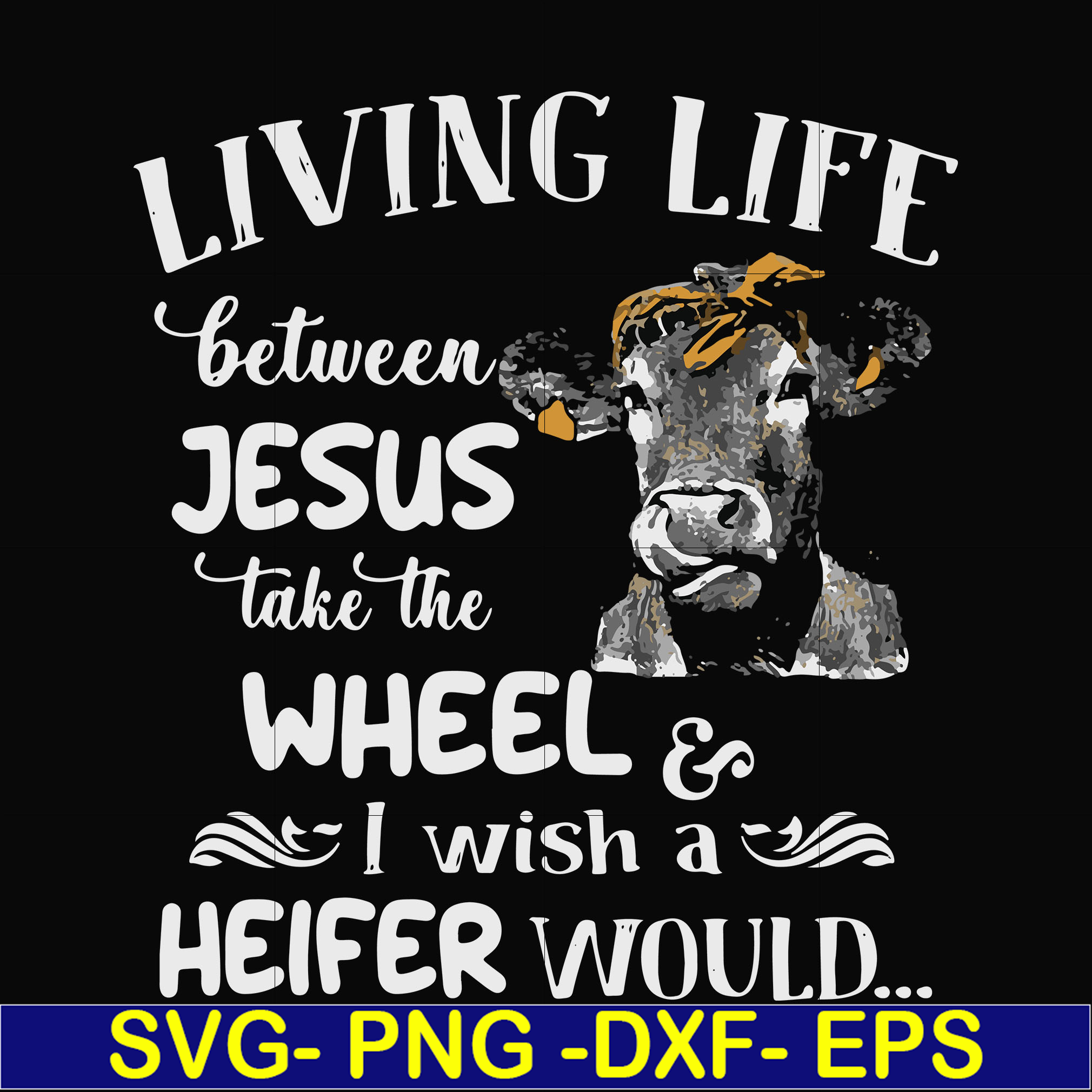 Living life between Jesus take the wheel I wish a Heifer wou - Inspire ...