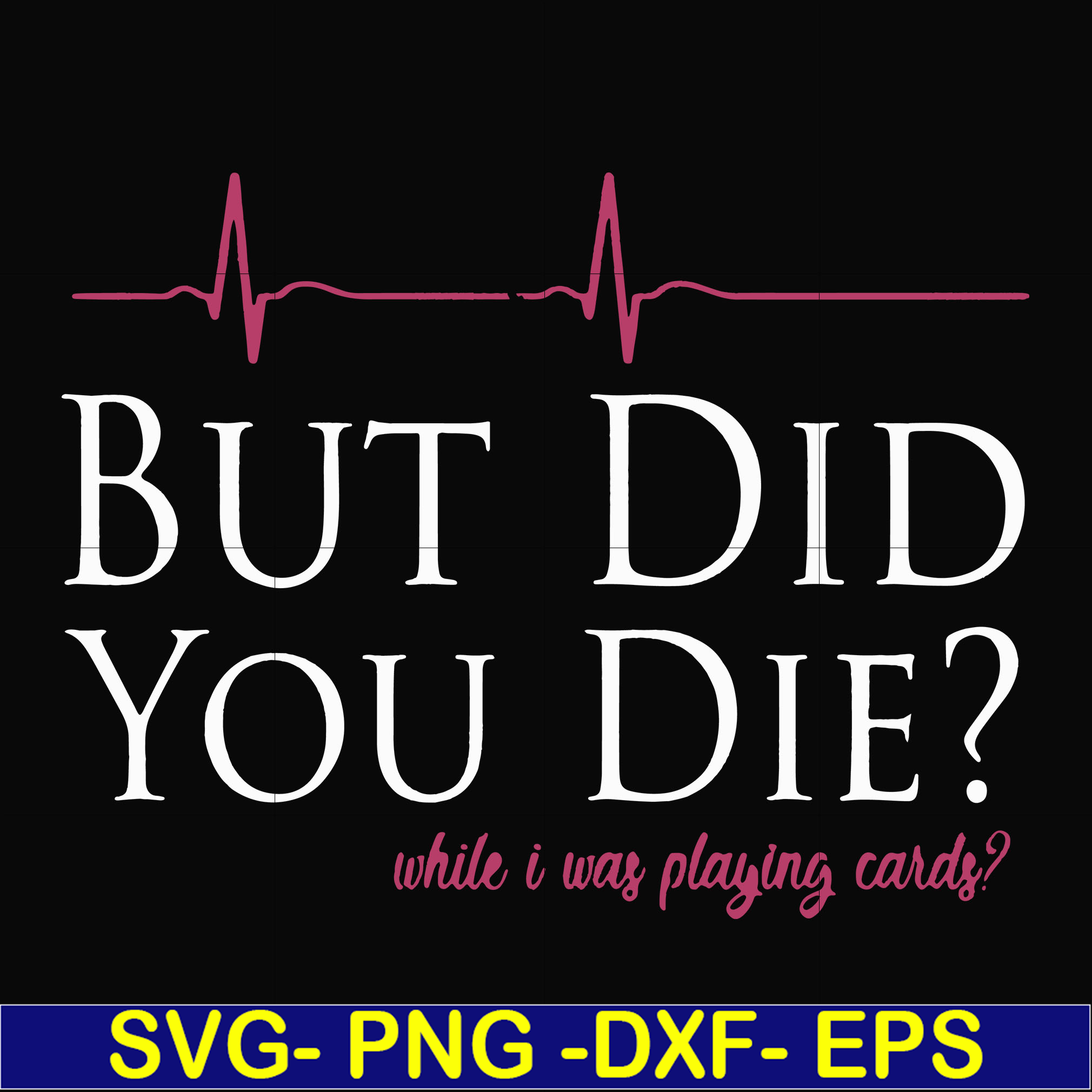 But did you die svg, png, dxf, eps file FN000262 - Inspire Uplift