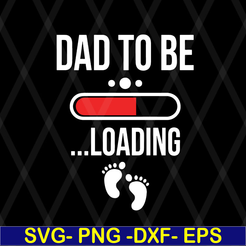 Dad to be loading svg, png, dxf, eps digital file FTD0806211 - Inspire ...