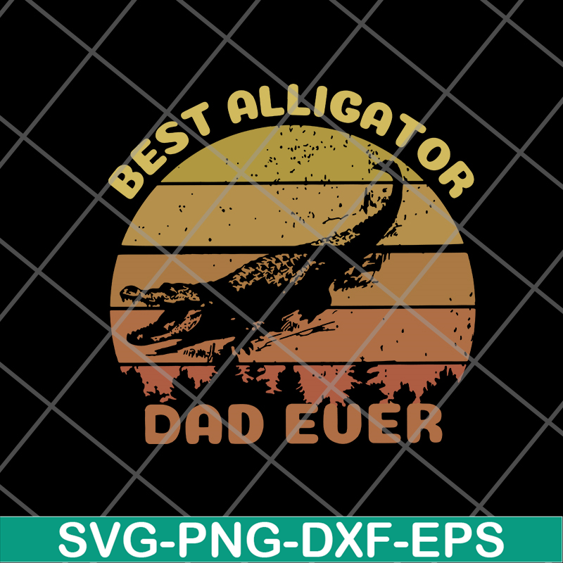 Best Alligator Dad Ever Retro svg, eps, png, dxf digital fil | Inspire ...