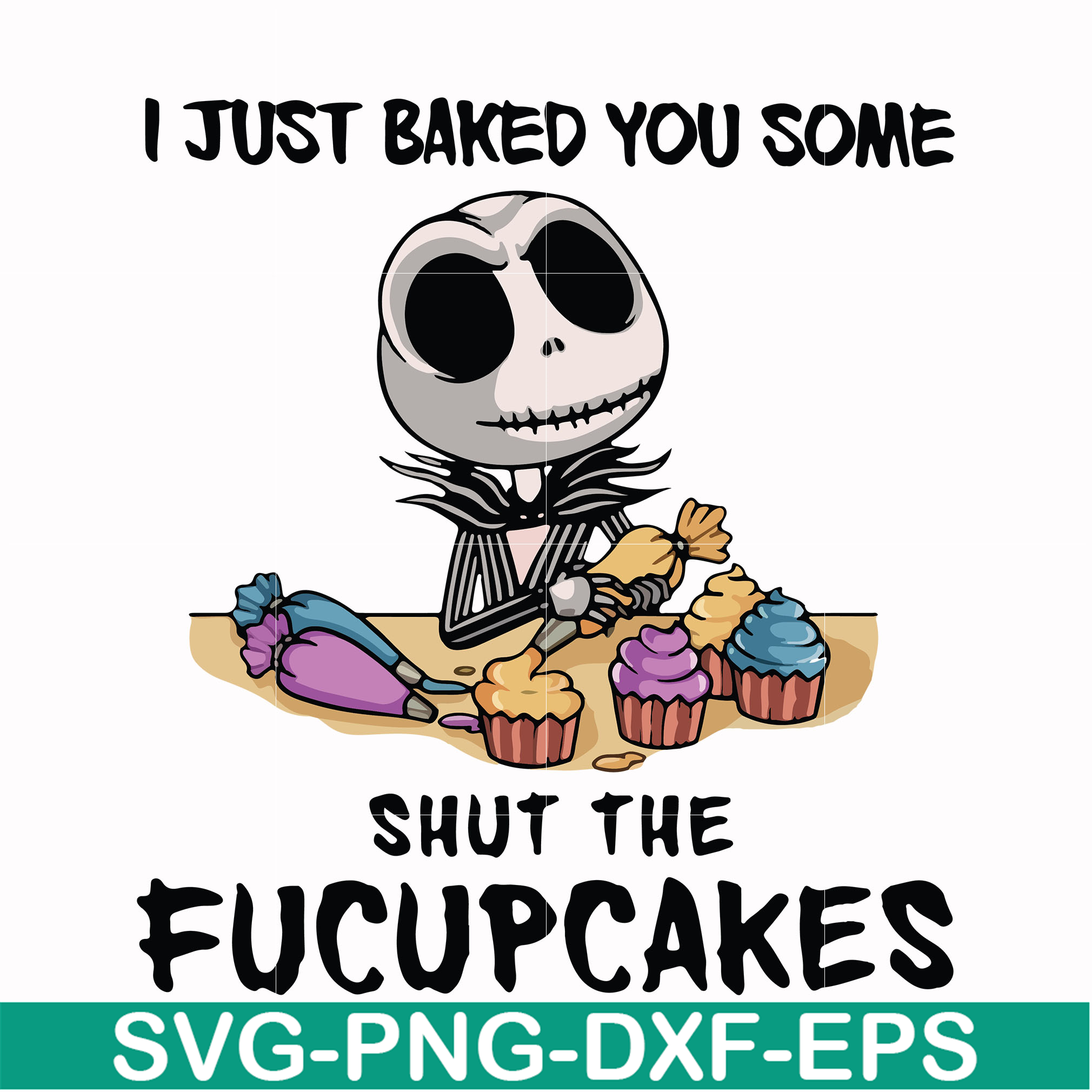 I just baked you some shut the fucupcakes svg, halloween svg - Inspire ...