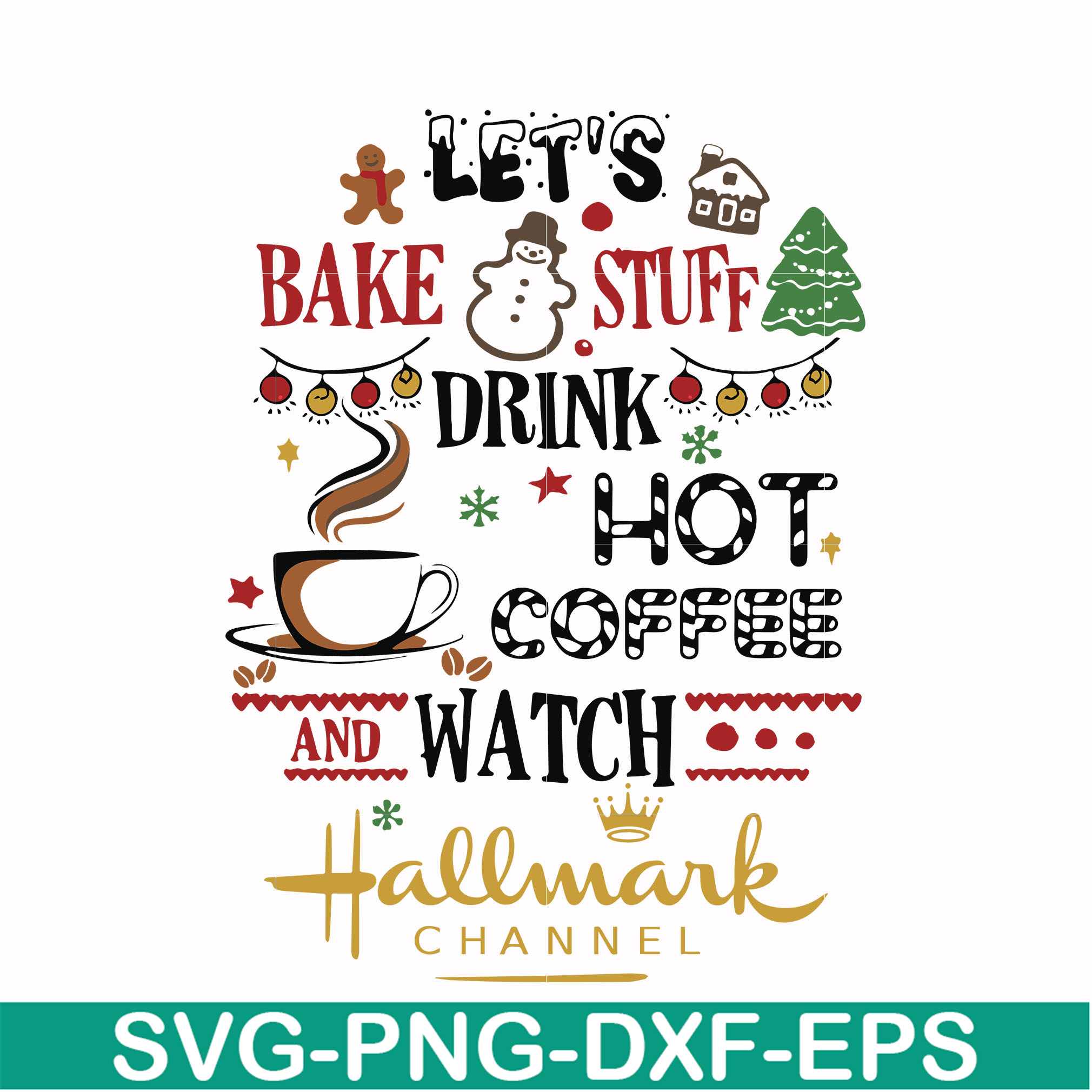 Lets bake stuff drink hot coffee watch hallmark channel svg, | Inspire ...