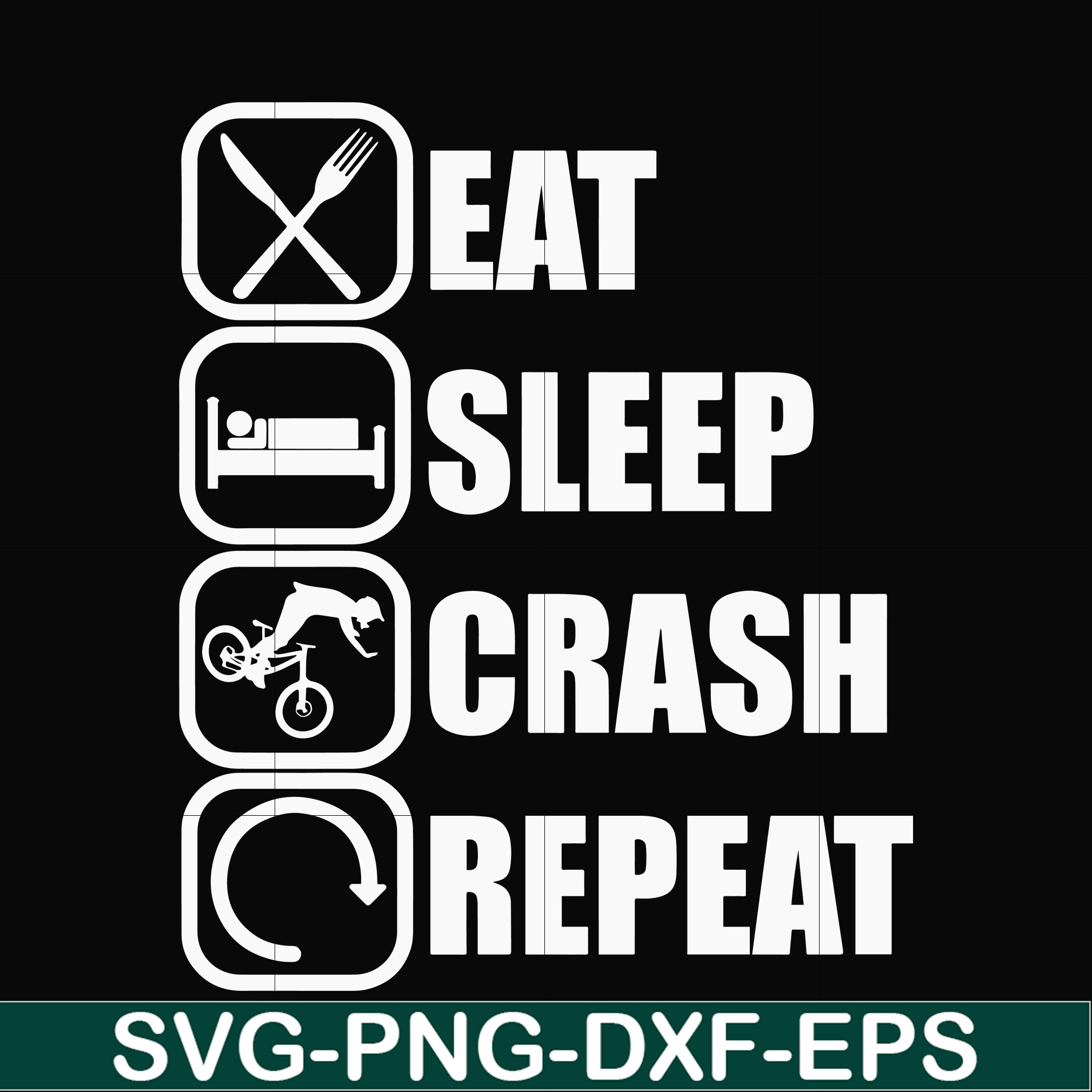 eat, sleep, crash, repeat svg, png, dxf, eps digital file OT - Inspire ...