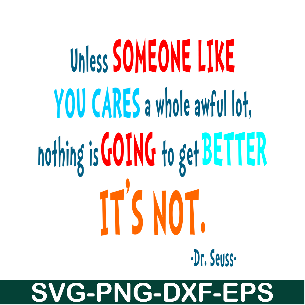 Unless Someone Like You Cares SVG, Dr Seuss SVG, Dr Seuss Qu - Inspire ...