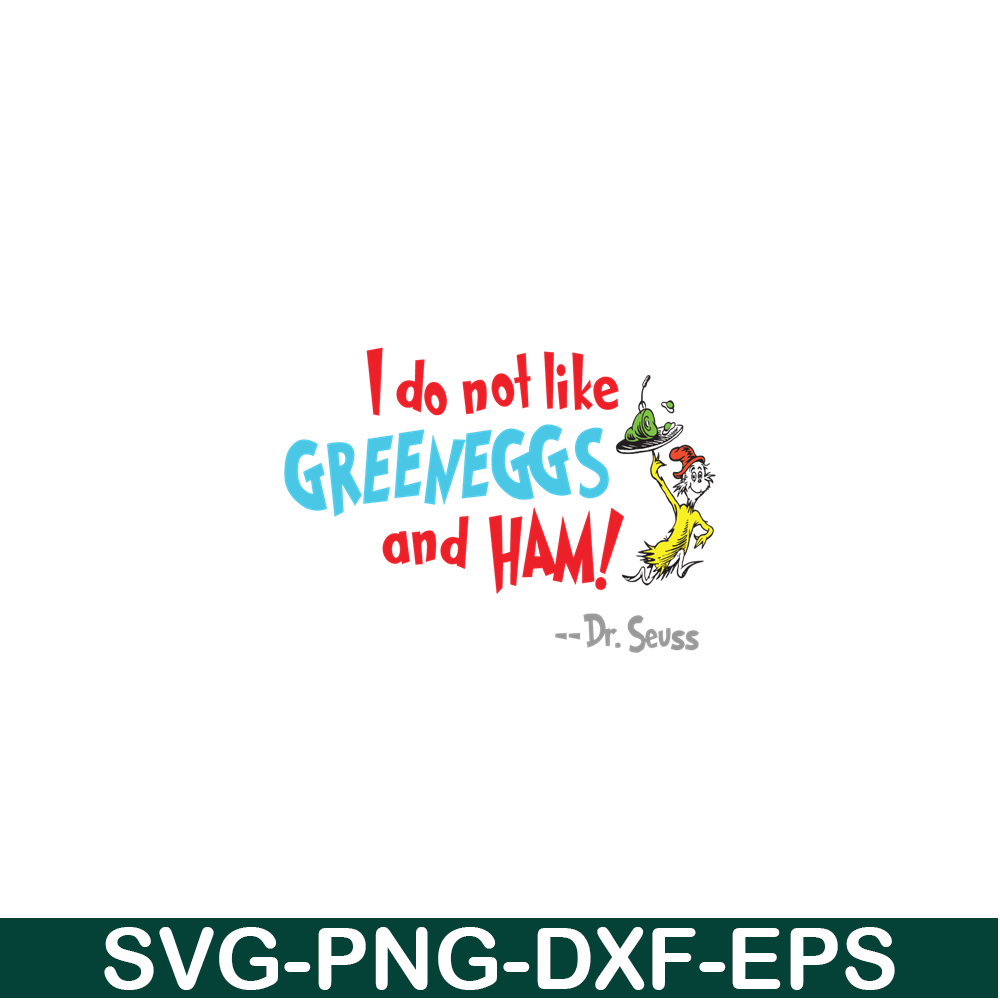 I Do Not Like Green Eggs And Ham SVG, Dr Seuss SVG, Dr Seuss - Inspire ...