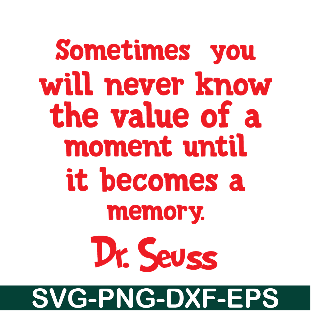 Moment Becomes A Memory SVG, Dr Seuss SVG, Dr Seuss Quotes S | Inspire ...
