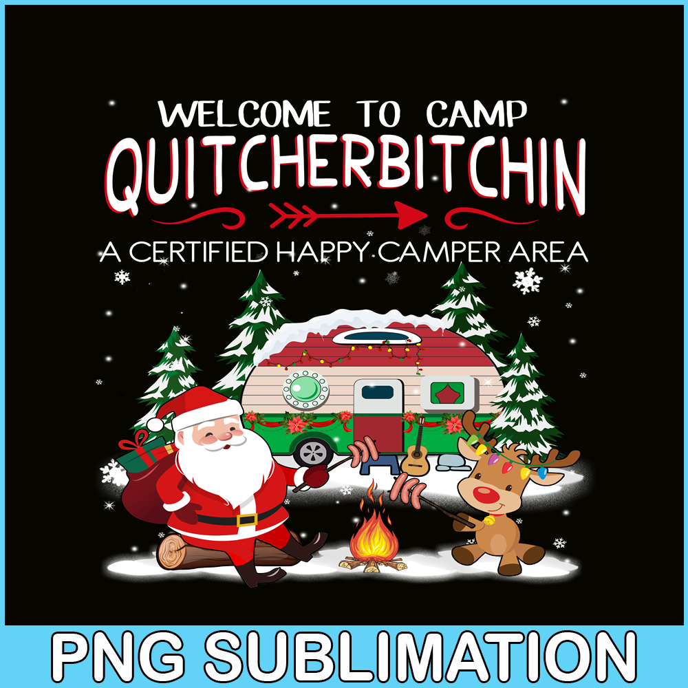 WELCOME TO CAMP QUITCHERBITCHIN PNG Happy Camper PNG Santa C - Inspire ...