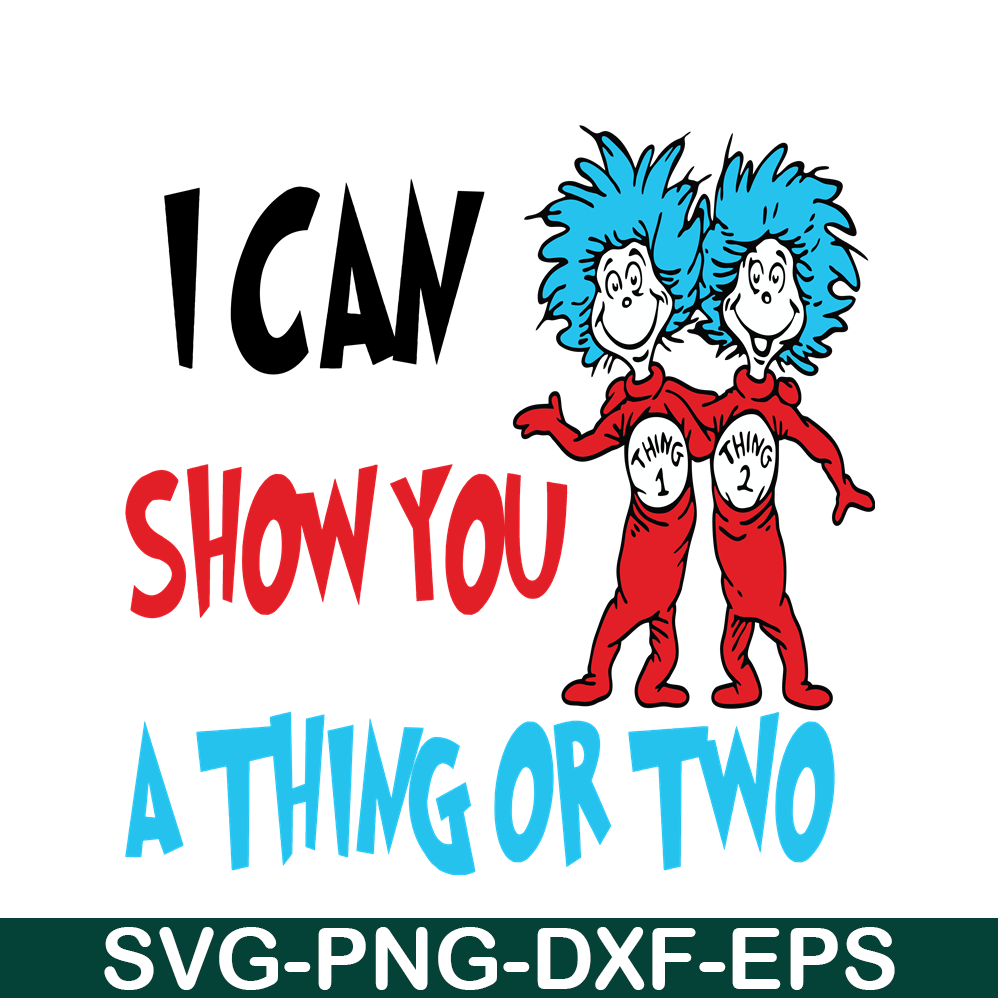 I Can Show You A Thing Or Two SVG, Dr Seuss SVG, Dr Seuss Qu | Inspire ...