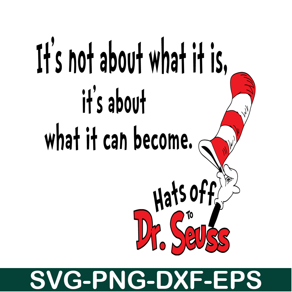 What It Can Become SVG, Dr Seuss SVG, Dr Seuss Quotes SVG DS | Inspire ...