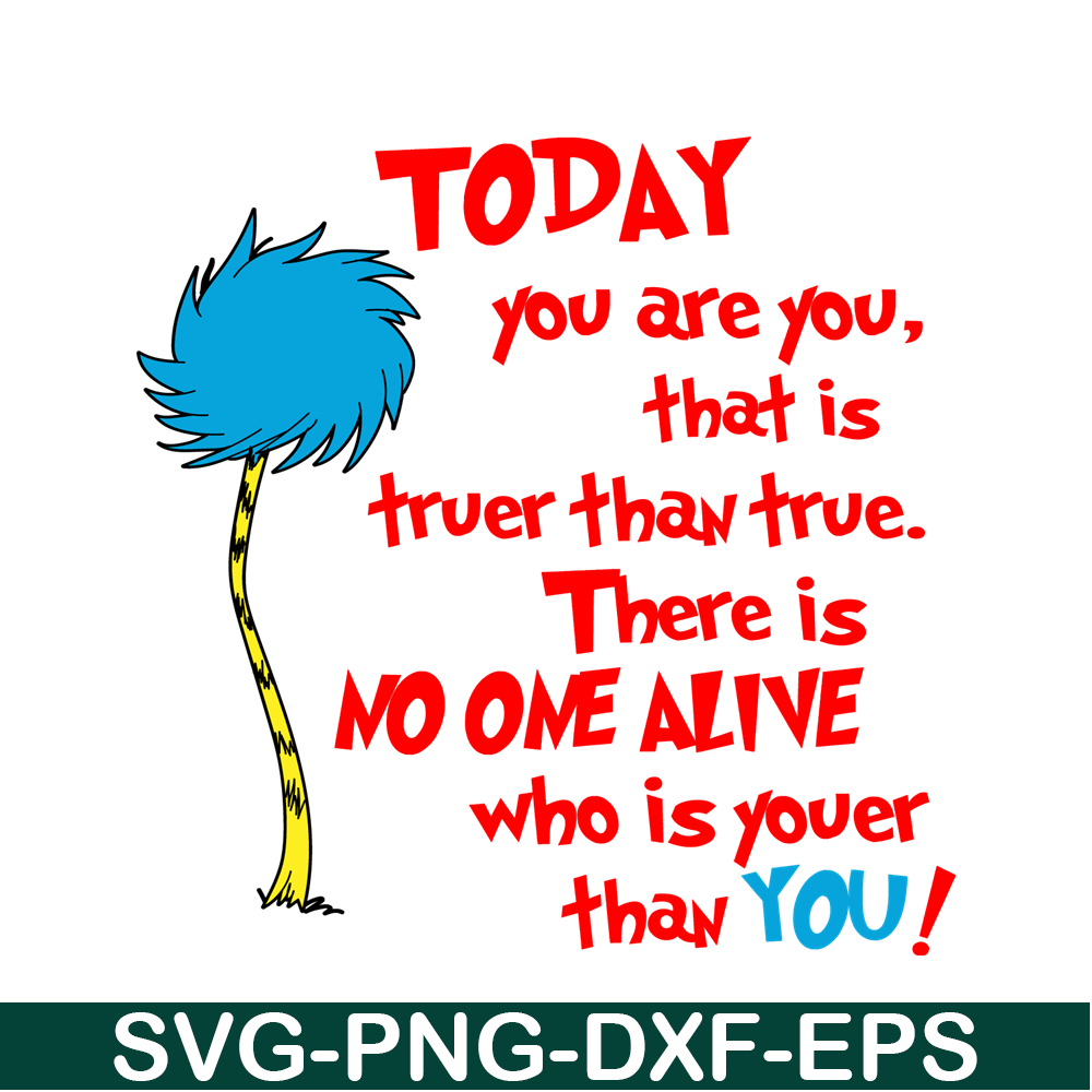 You Are You That Is Truer Than True SVG, Dr Seuss SVG, Dr Se | Inspire ...